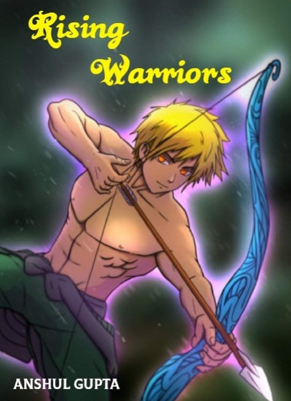 Rising Warriors by Anshul Gupta | Goodreads