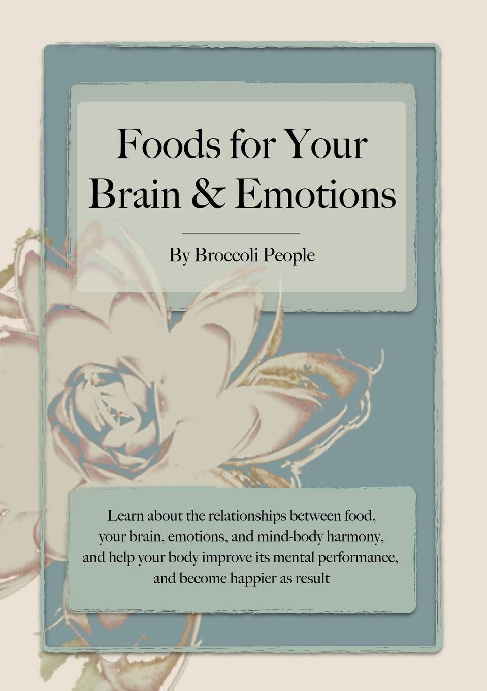 Foods for Your Brain & Emotions (Food Wisdom) by Broccoli People ...