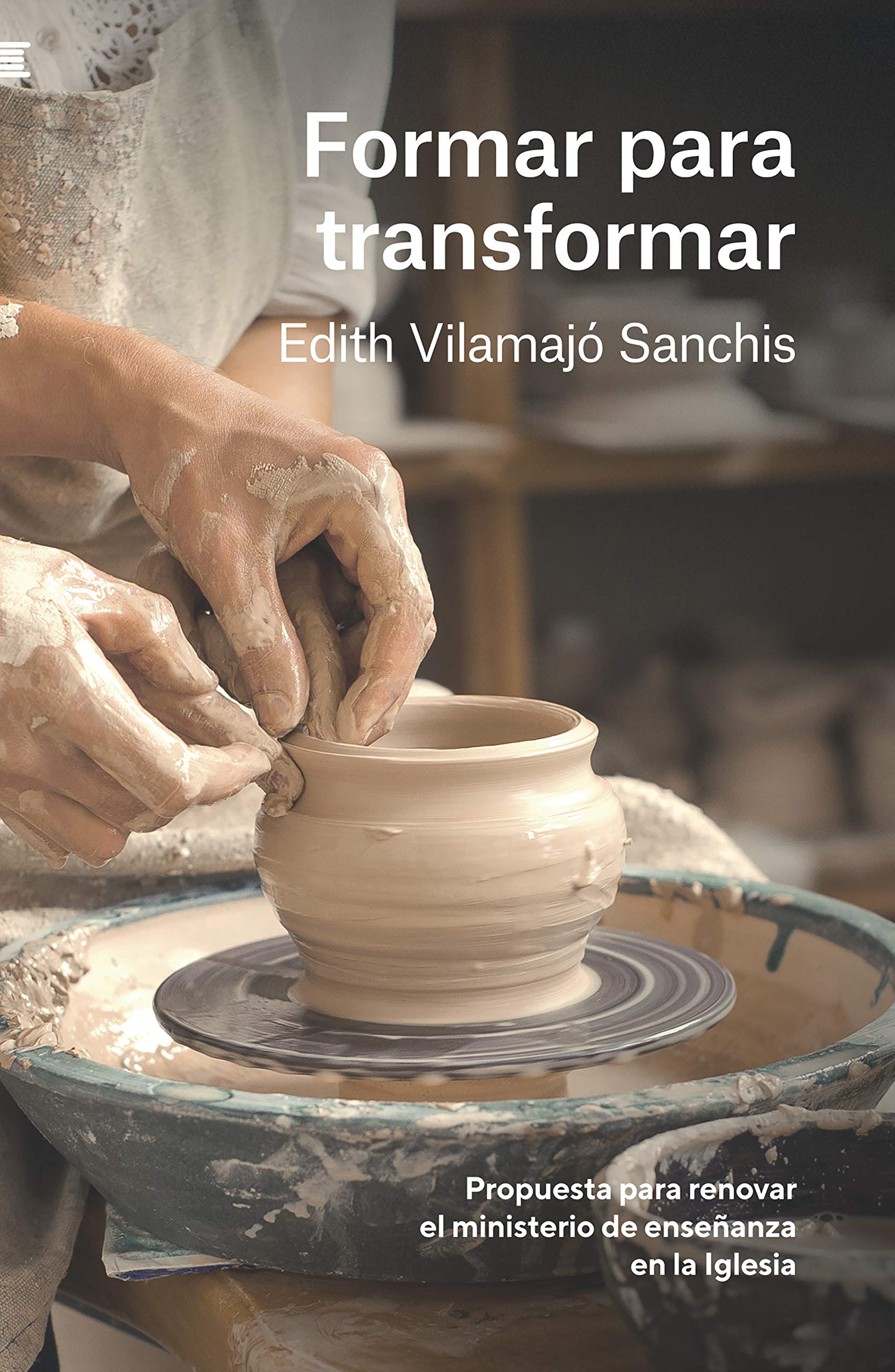 Formar para transformar: Propuesta para renovar el ministerio de enseñanza en la Iglesia by ...