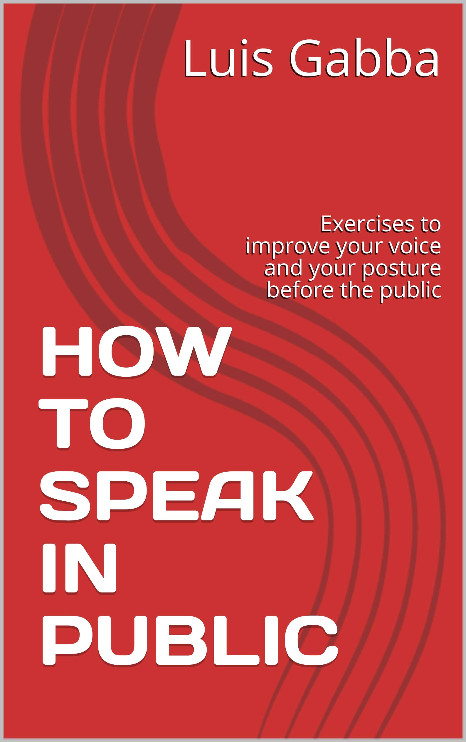 HOW TO SPEAK IN PUBLIC Exercises To Improve Your Voice And Your how-to-speak-in-public-exercises-to-improve-your-voice-and-your