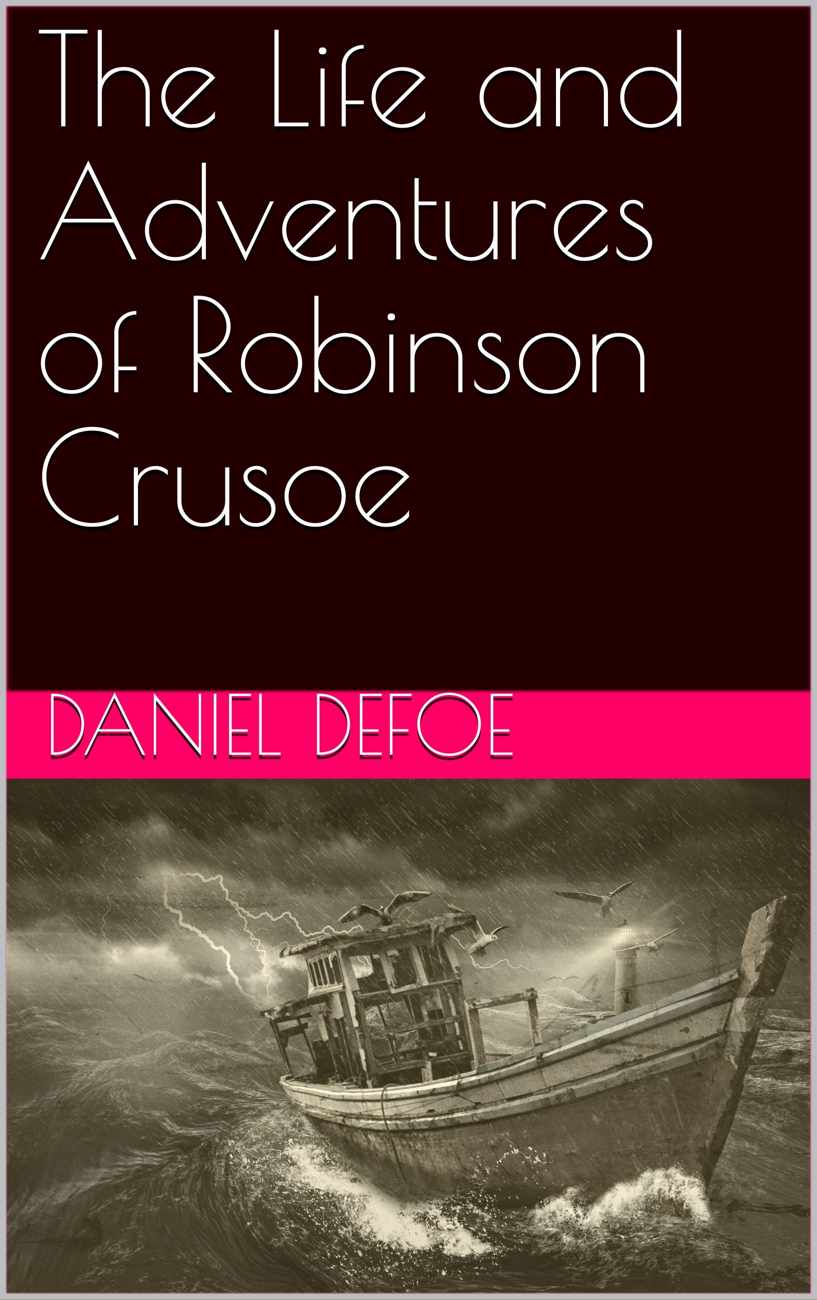 The Life and Adventures of Robinson Crusoe by Daniel Defoe | Goodreads