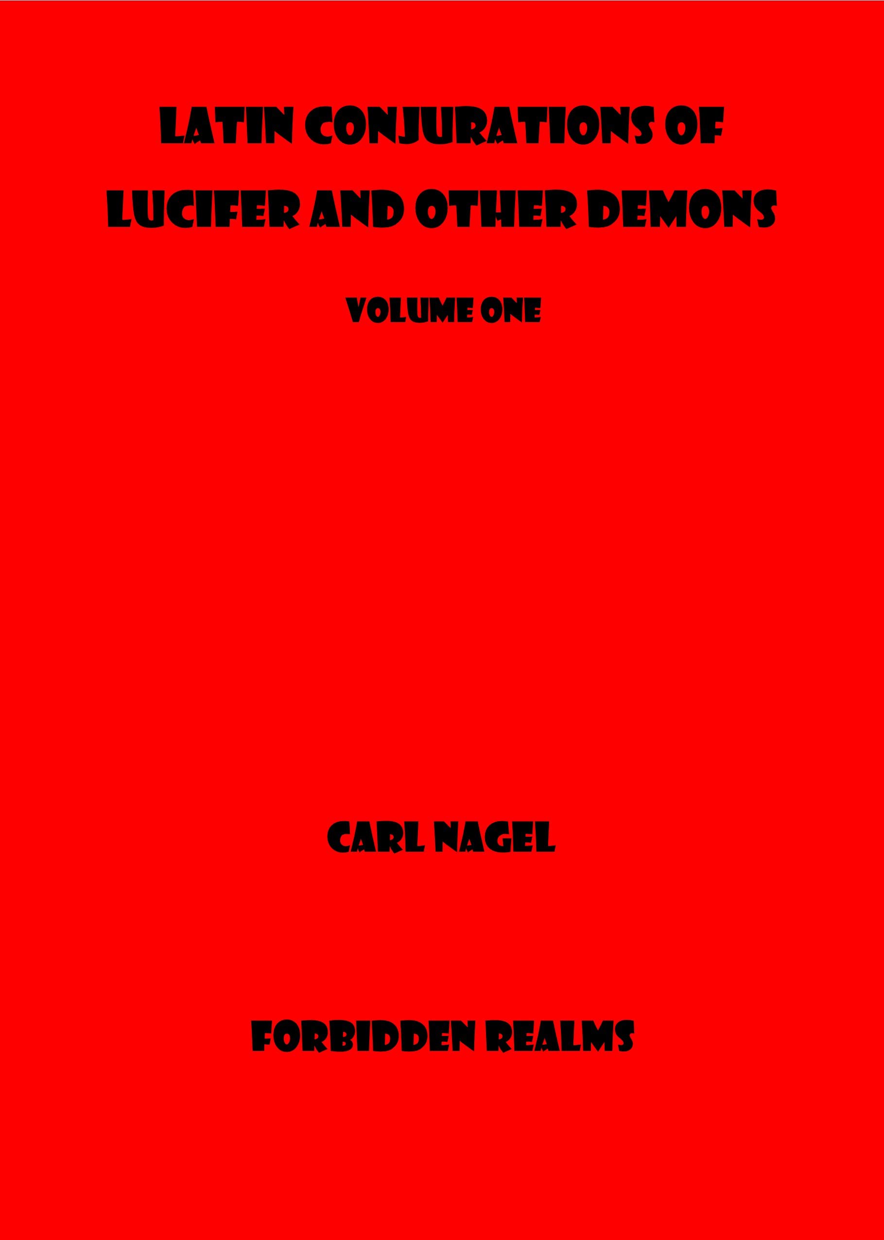 Latin Conjurations of Lucifer and other Demons: Volume One by Carl ...