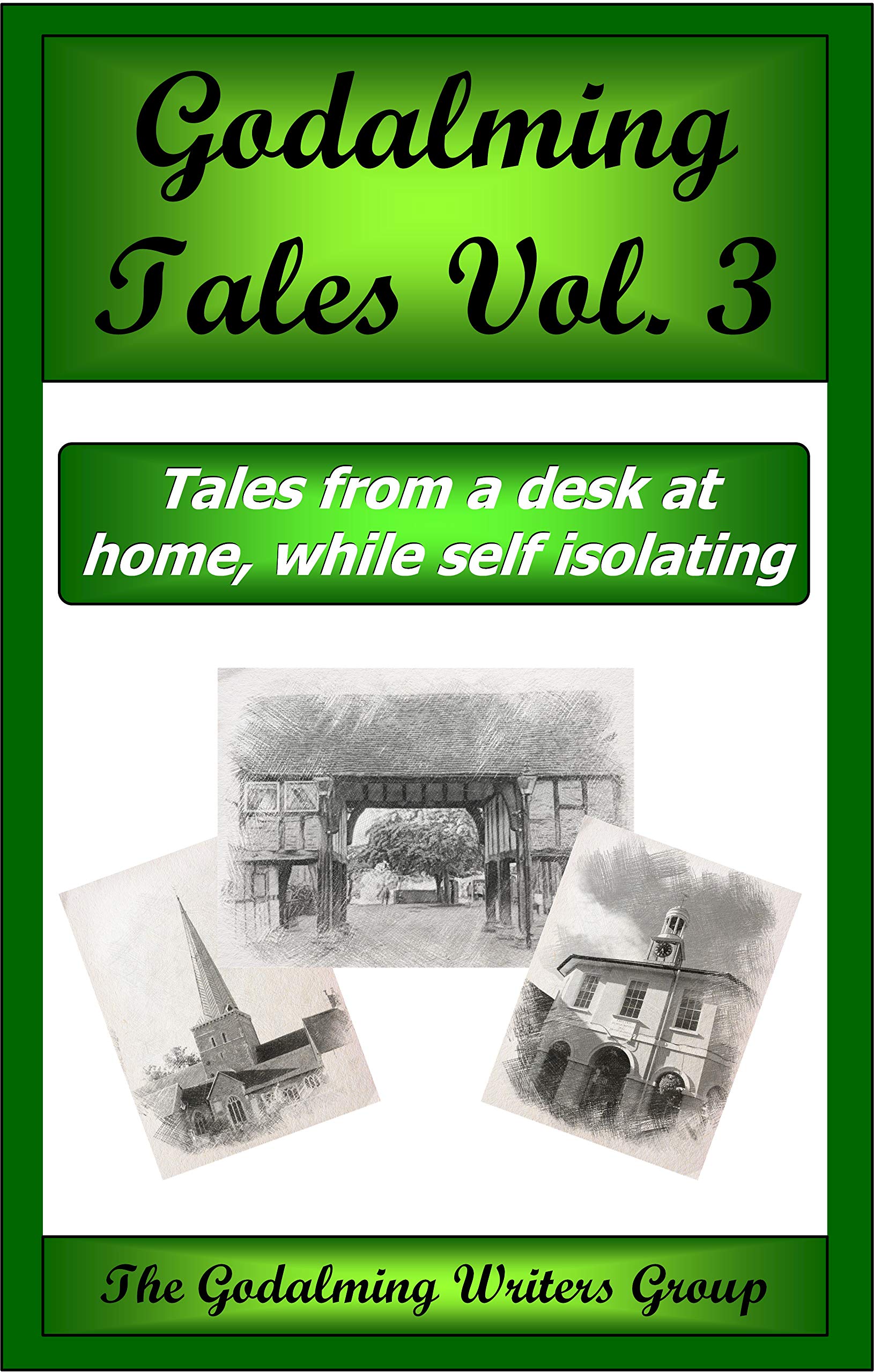 Godalming Tales 3: Tales from a Desk at Home while Self-Isolating by ...