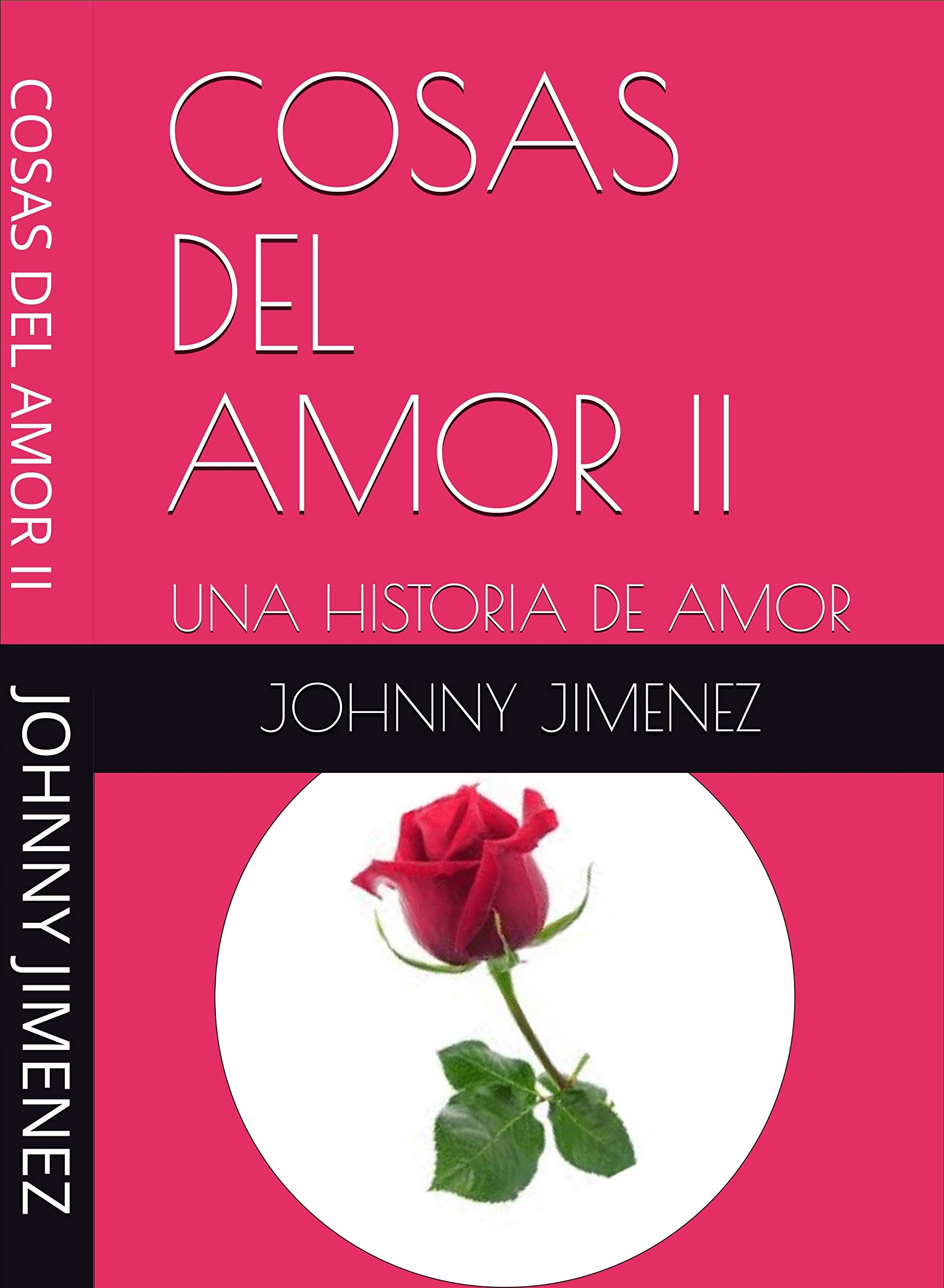 COSAS DEL AMOR II: UNA HISTORIA DE AMOR by JOHNNY JIMENEZ | Goodreads