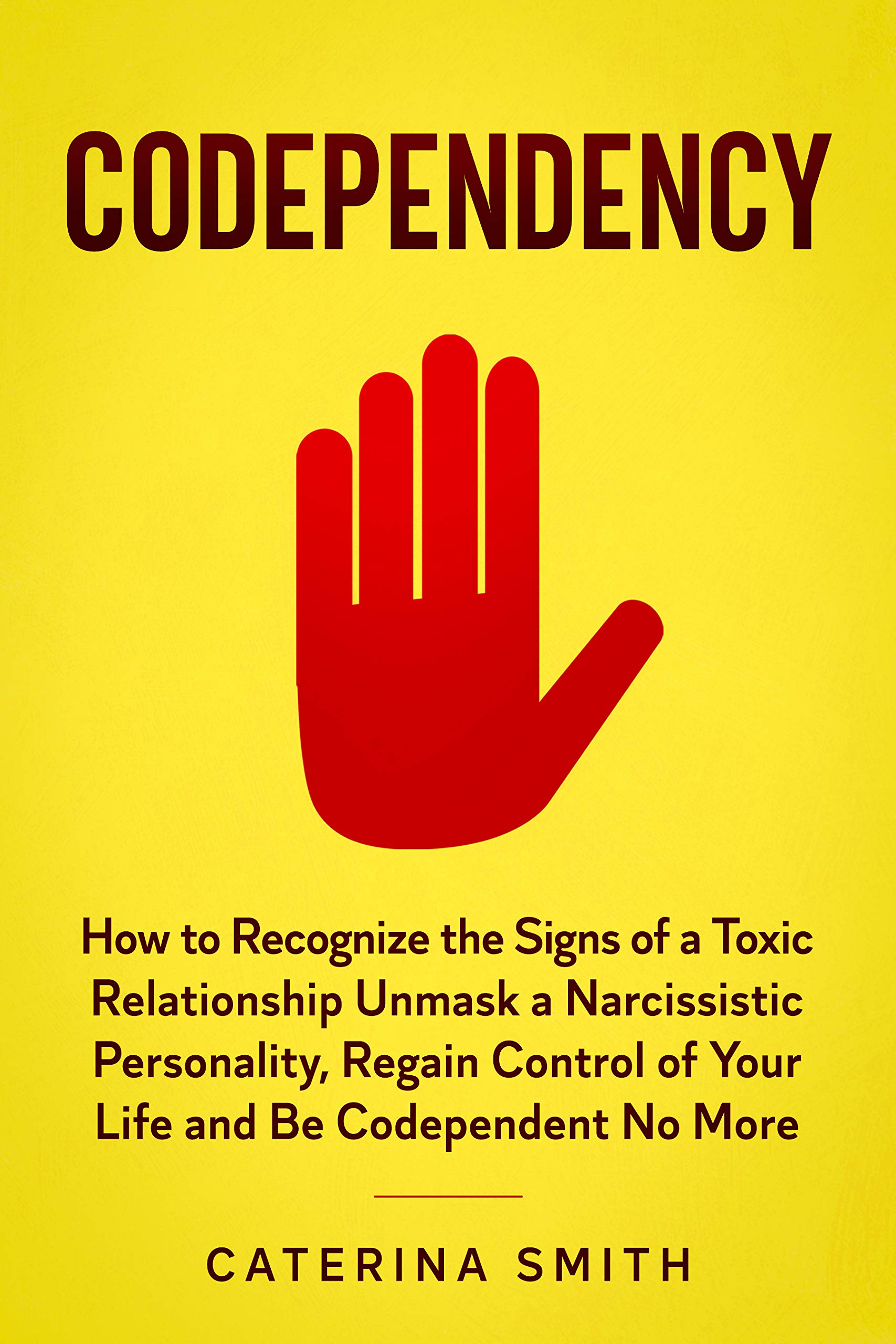 Codependency: How to Recognize the Signs of a Toxic Relationship Unmask ...