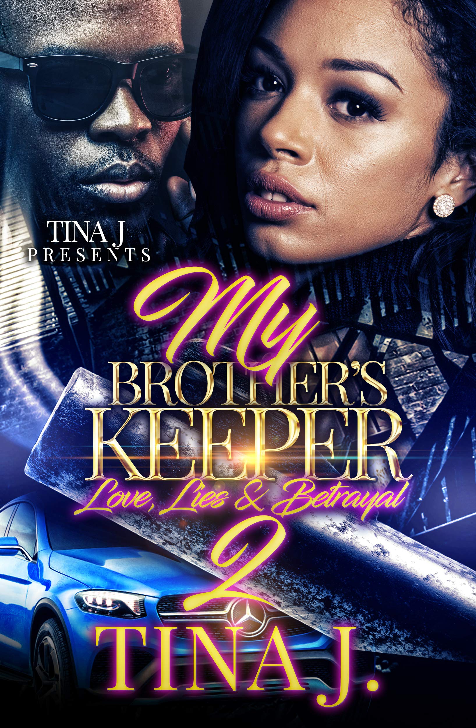 My Brother's Keeper 2: Love, Lies & Betrayal by Tina J. | Goodreads