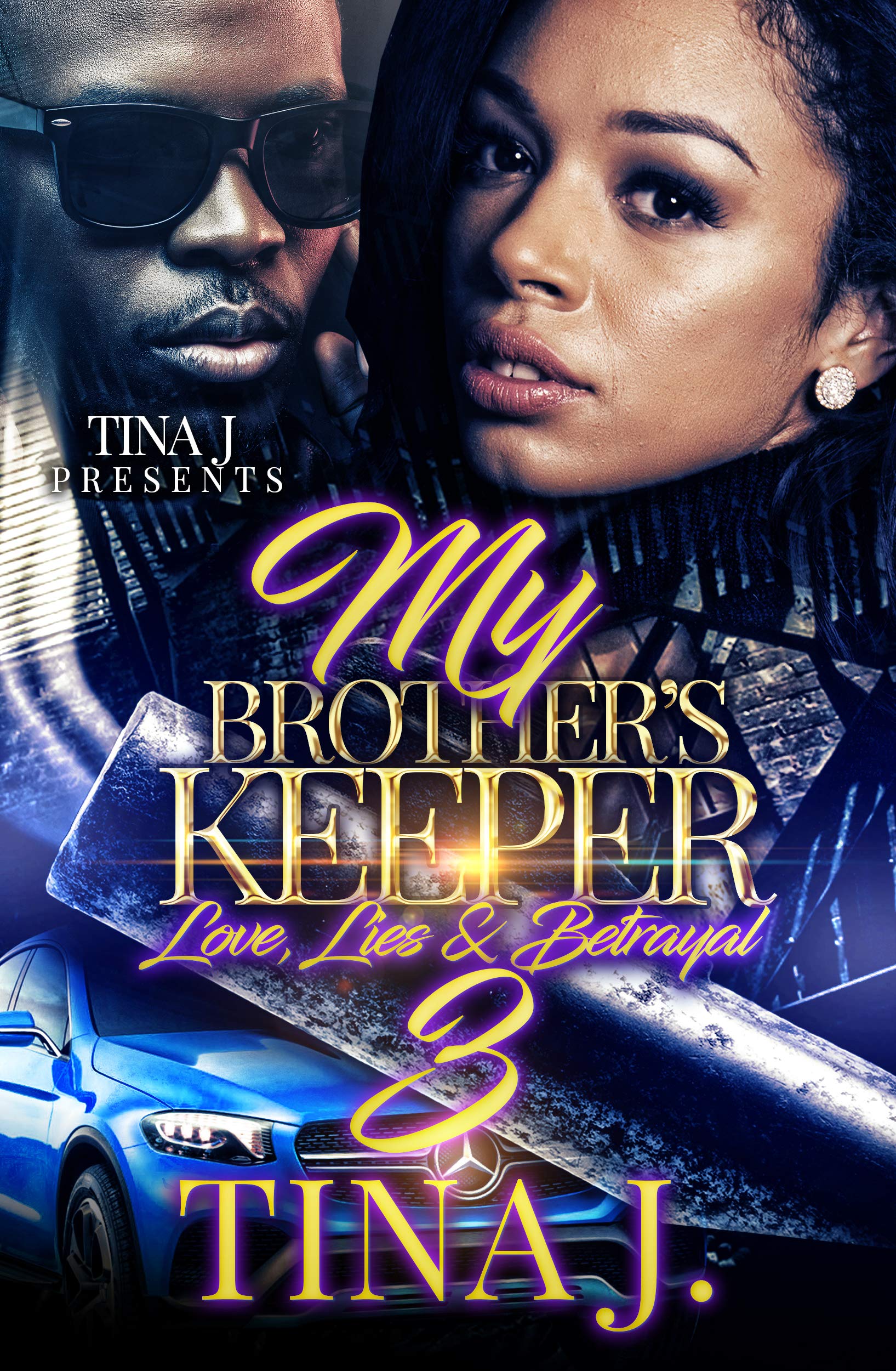 My Brother's Keeper 3: Love, Lies & Betrayal by Tina J. | Goodreads
