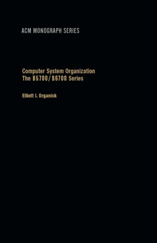 Computer System Organization: The B5700/B6700 Series by Elliott I ...