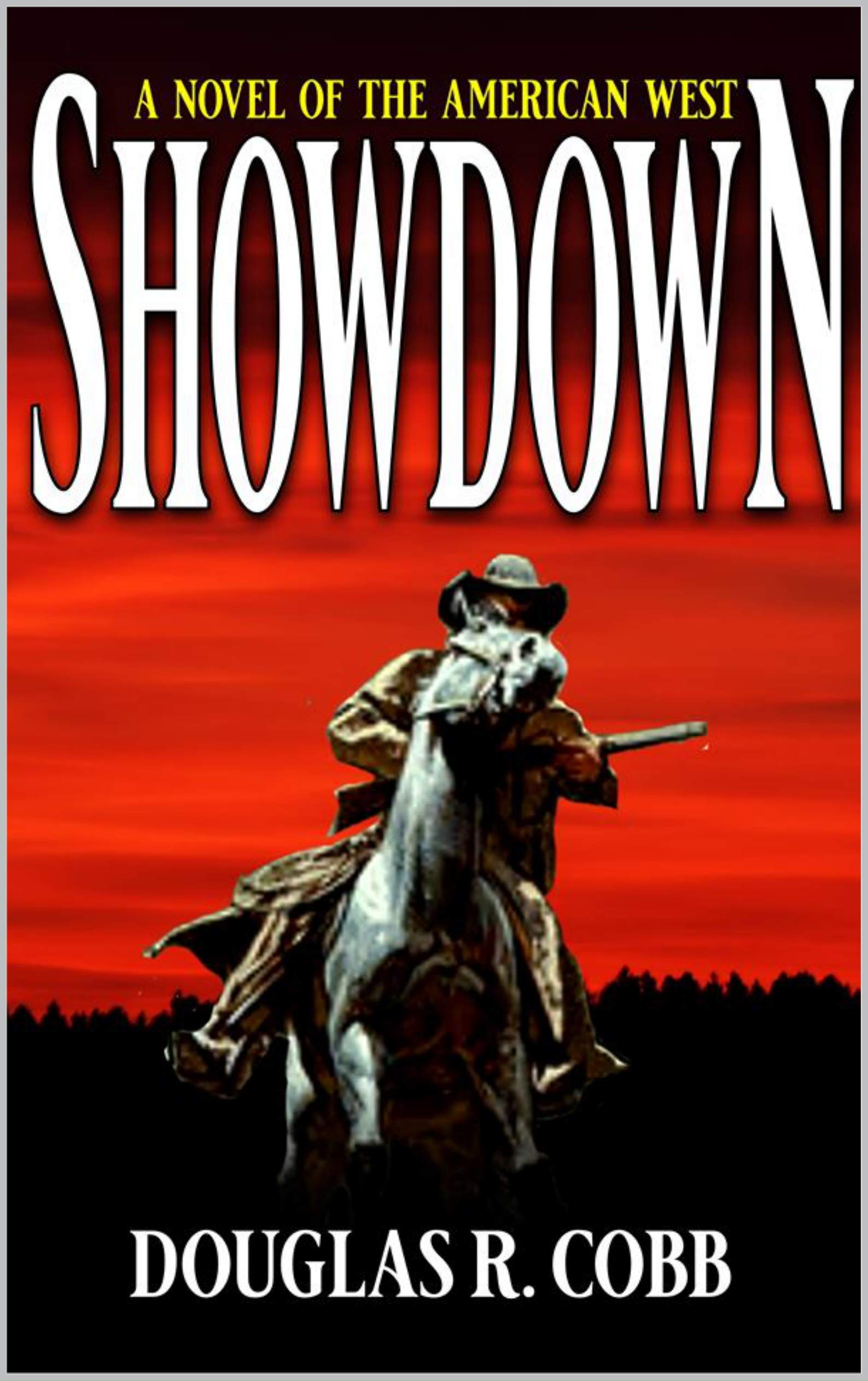 Showdown: A Novel Of The American West by Douglas R. Cobb | Goodreads
