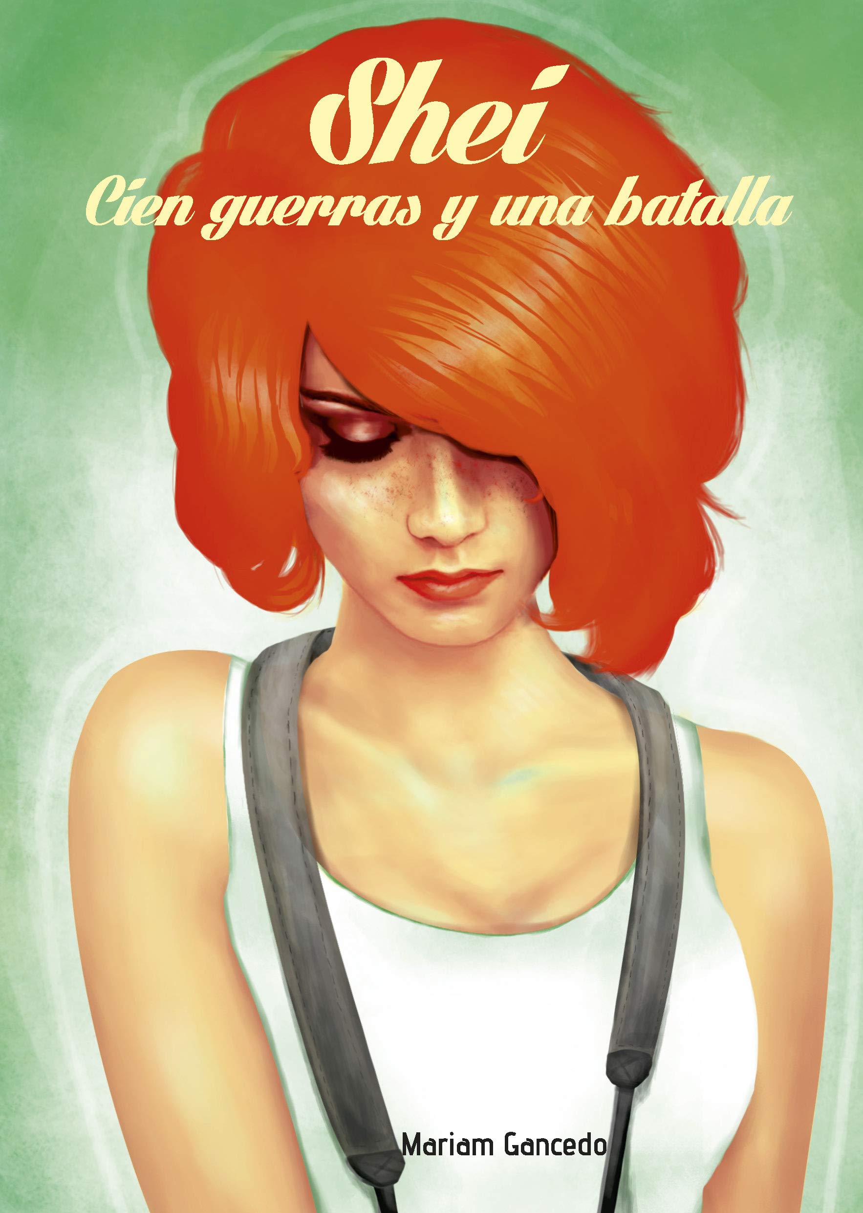 Shei. Cien guerras y una batalla (Spanish Edition) by Mariam Gancedo ...