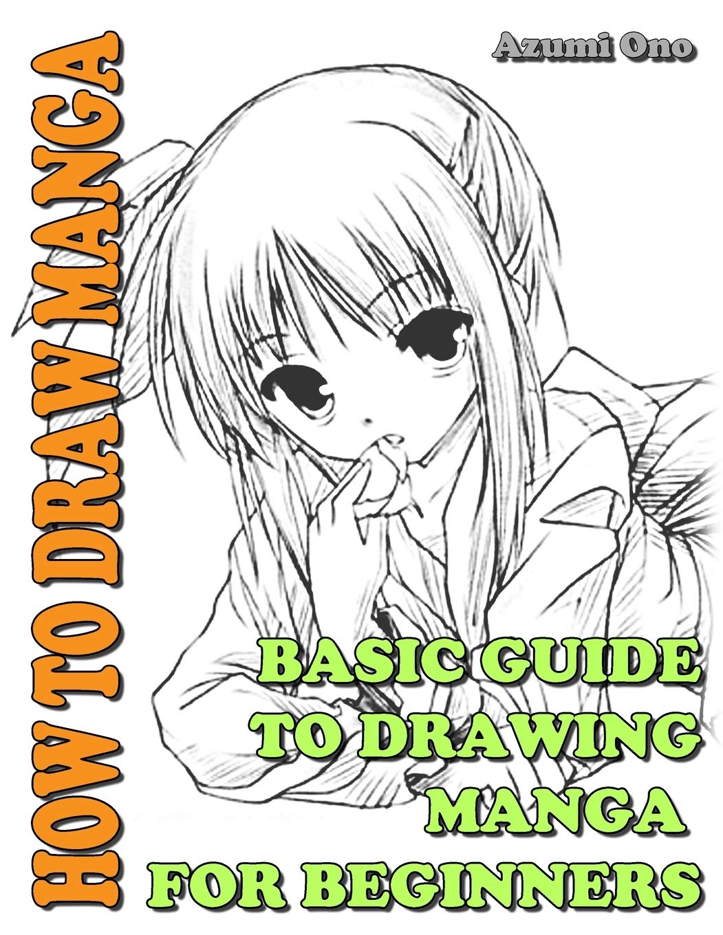 How To Draw Manga: Basic Guide To Drawing Manga for Beginners by Azumi ...