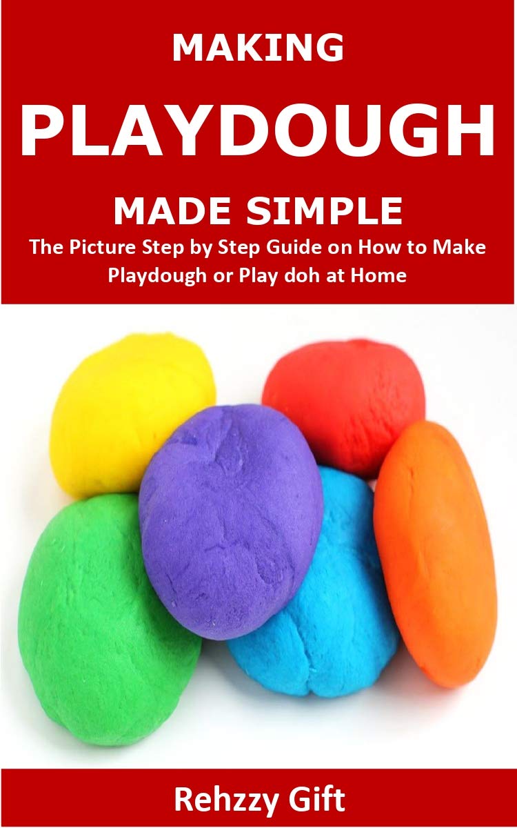 Making Playdough Made Simple: The Picture Step by Step Guide on How to ...