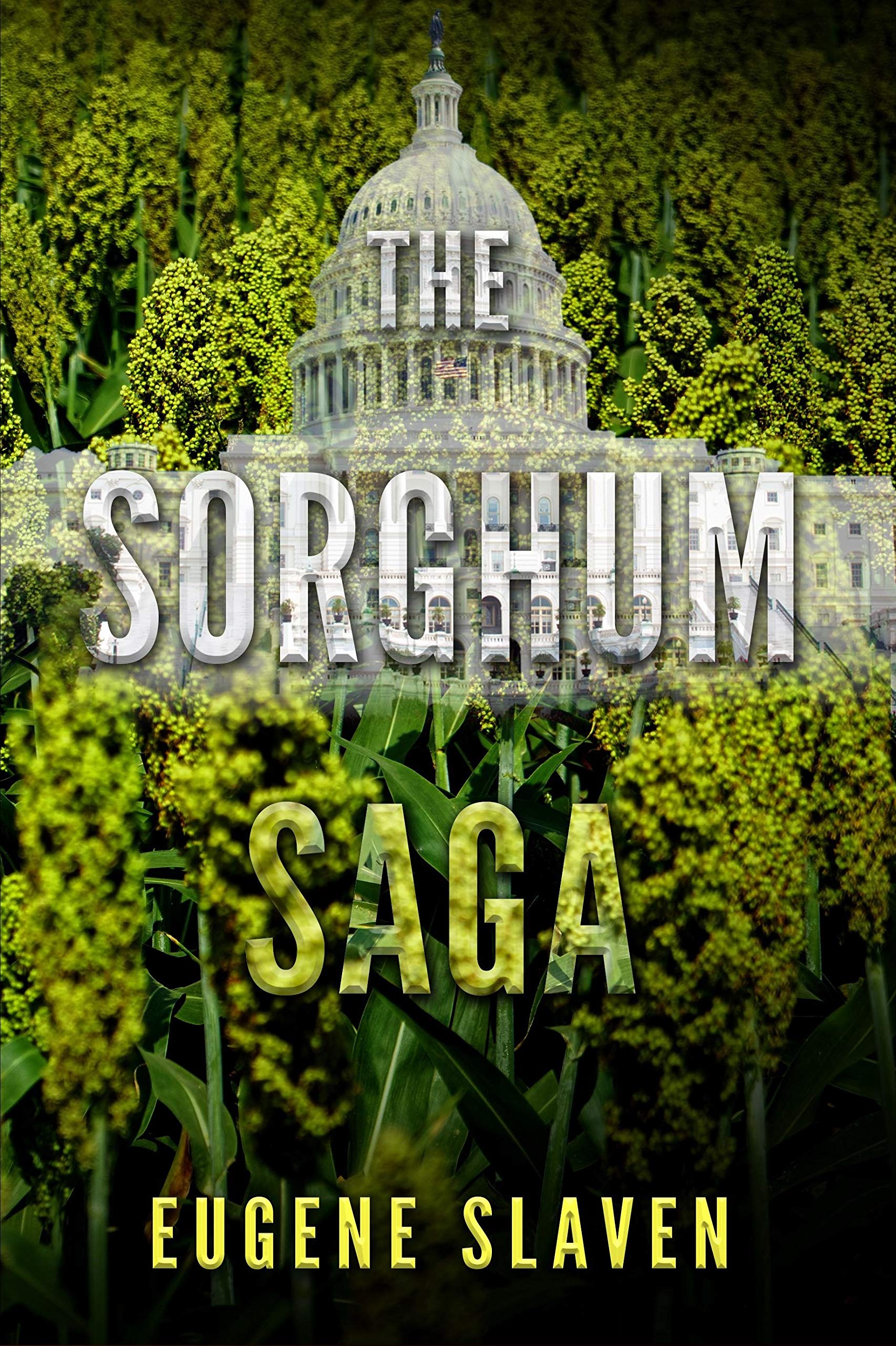 The Sorghum Saga by Eugene Slaven | Goodreads