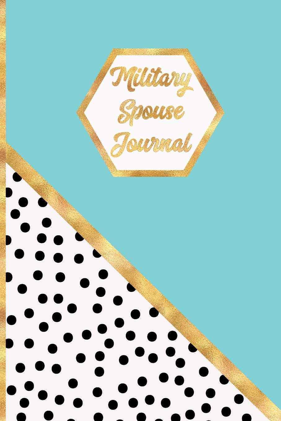 Military Spouse Journal: A notebook to keep your thoughts, feelings and ...