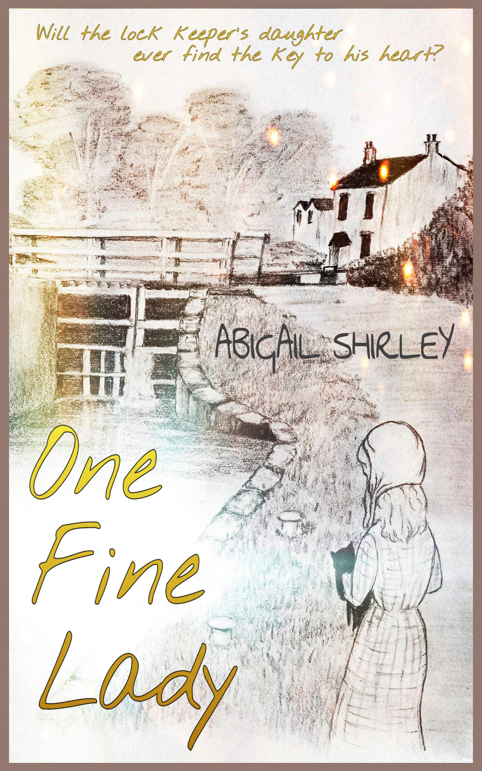 One Fine Lady: Will the lock keeper's daughter ever find the key to his ...
