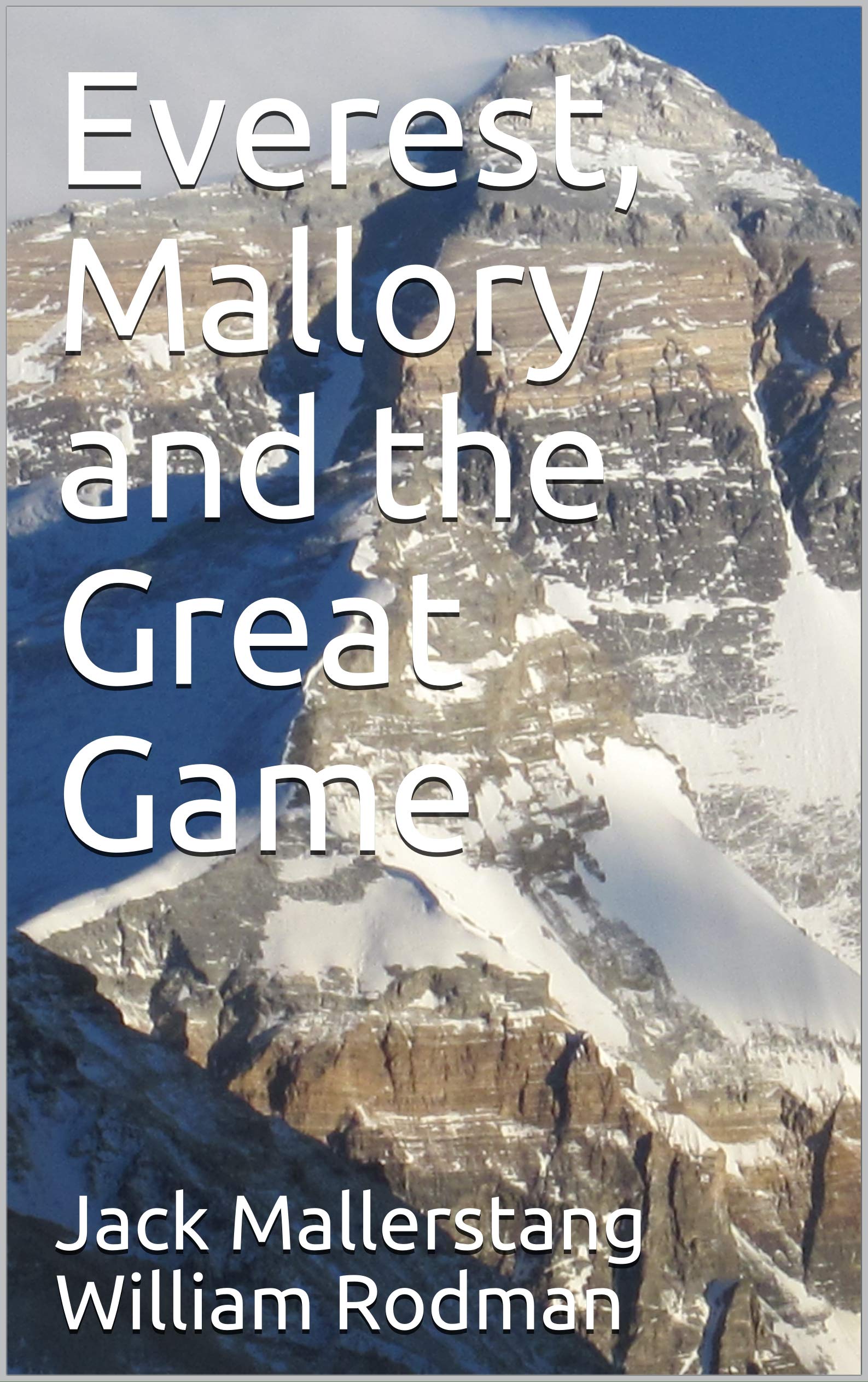 Everest, Mallory, and the Great Game by Jack Mallerstang | Goodreads
