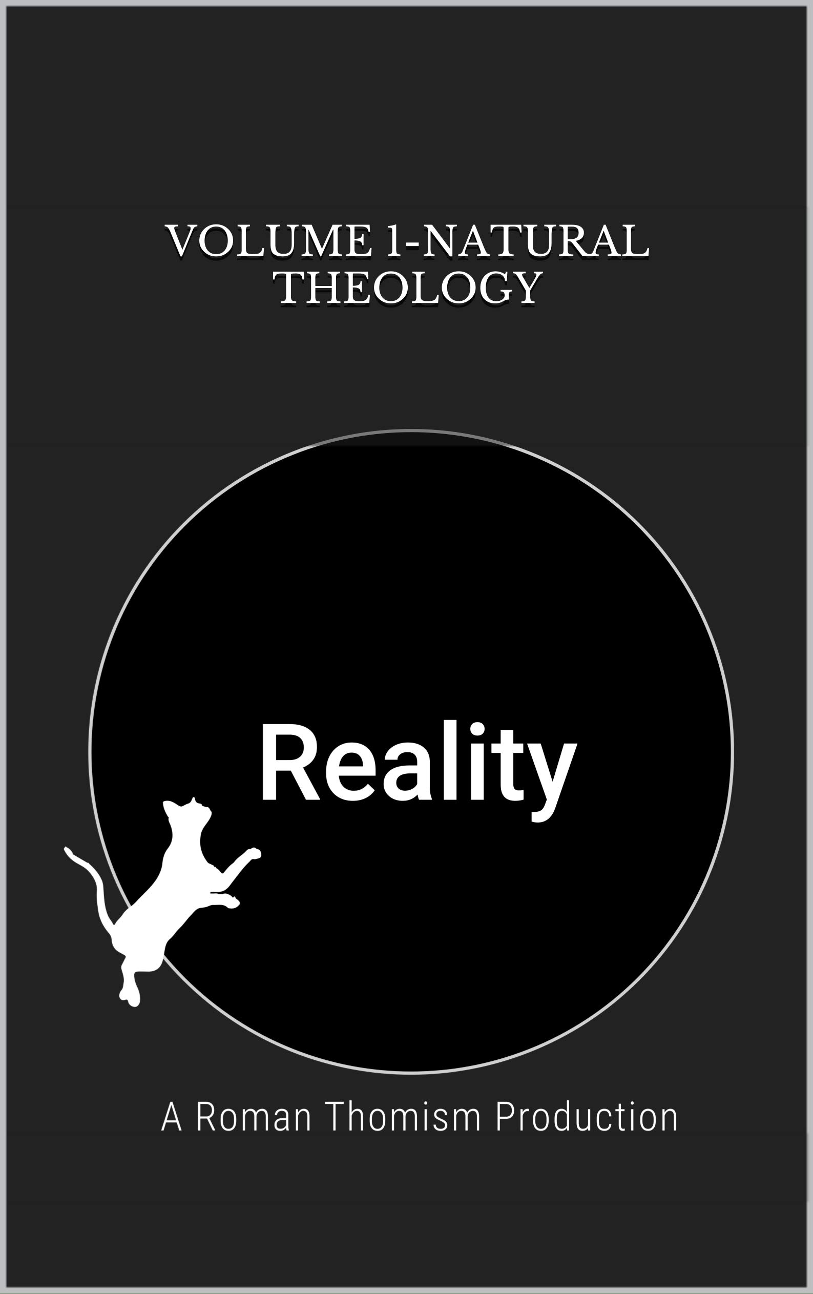 Reality: Volume 1-Natural Theology by Kevin of Our Lady of Sorrows ...