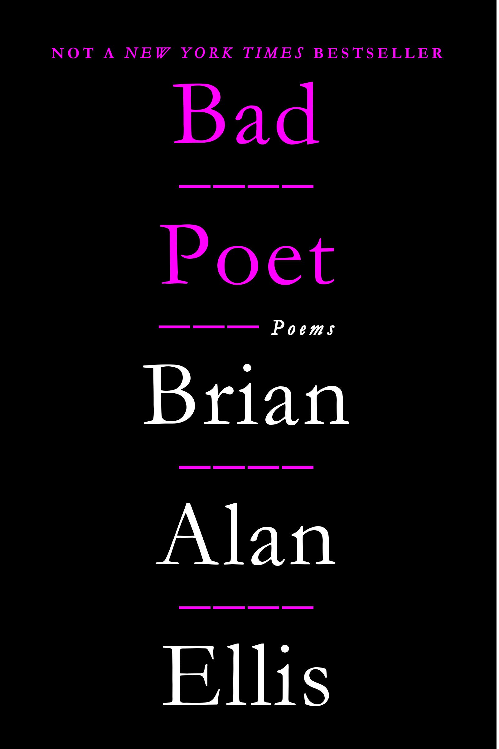 Bad Poet: Poems by Brian Alan Ellis | Goodreads