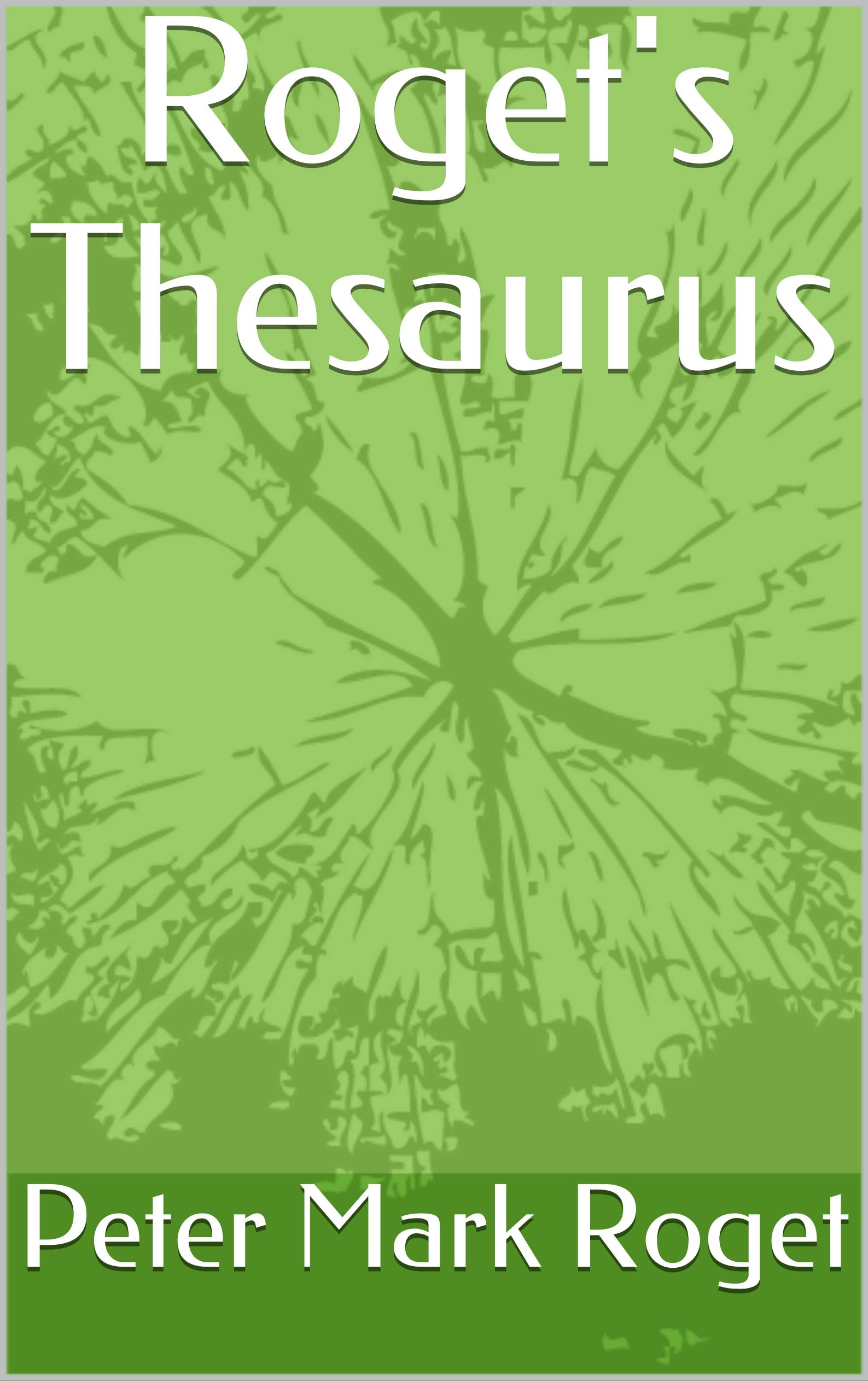 Roget's Thesaurus by Peter Mark Roget | Goodreads