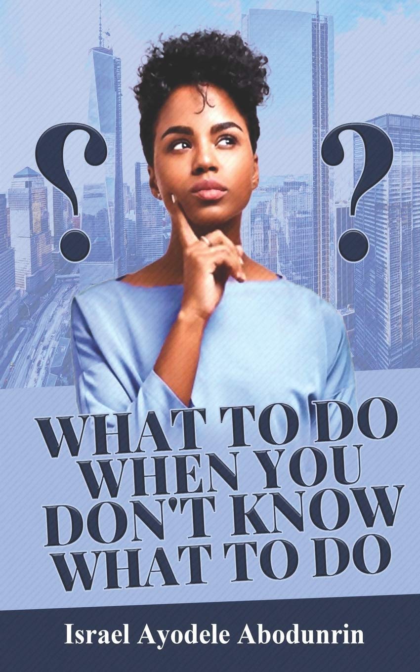What To Do When You Don t Know What To Do Biblical Way Of Solving Life what-to-do-when-you-don-t-know-what-to-do-biblical-way-of-solving-life