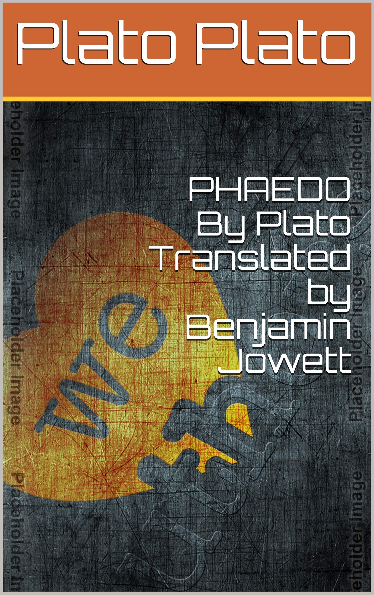 PHAEDO By Plato Translated by Benjamin Jowett by Plato | Goodreads