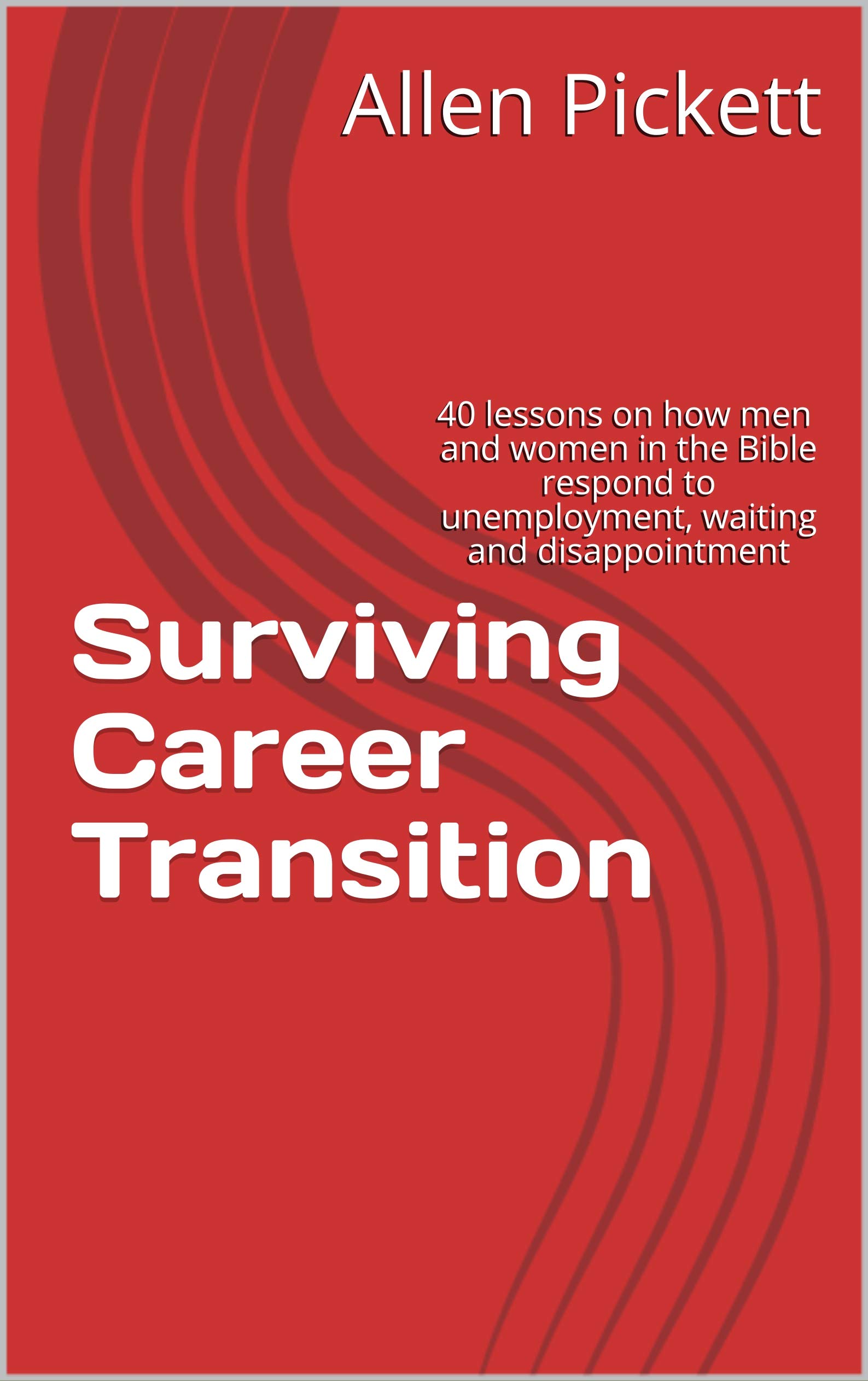 Surviving Career Transition: 40 lessons on how men and women in the ...