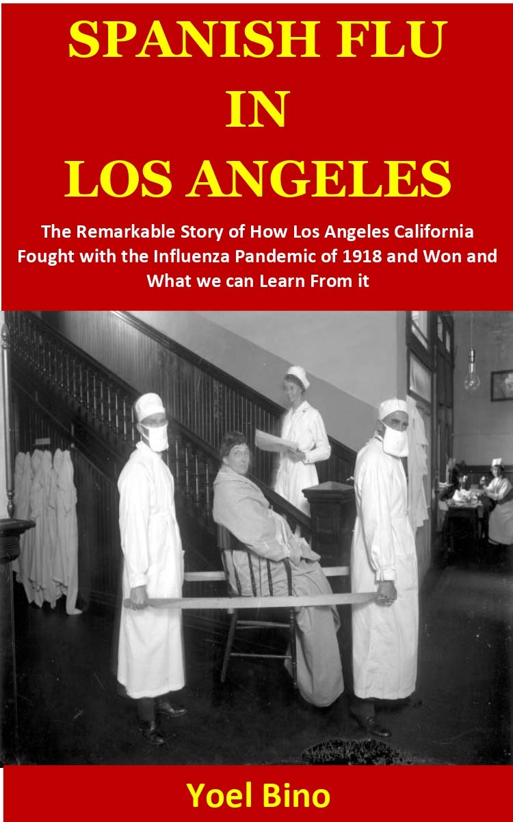 SPANISH FLU IN LOS ANGELES: The Remarkable Story of How Los Angeles ...