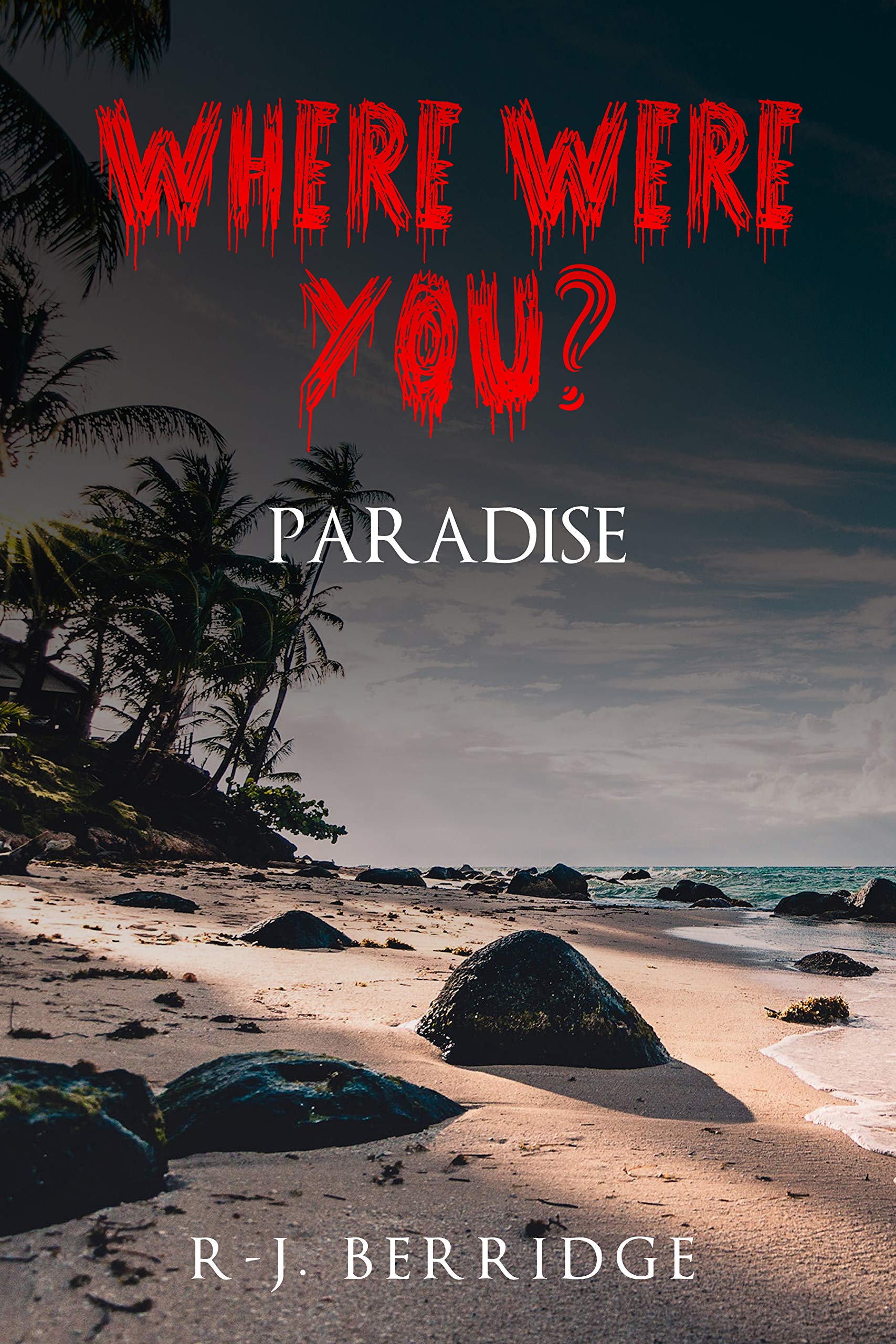 WHERE WERE YOU?: Paradise by Ryan Berridge | Goodreads
