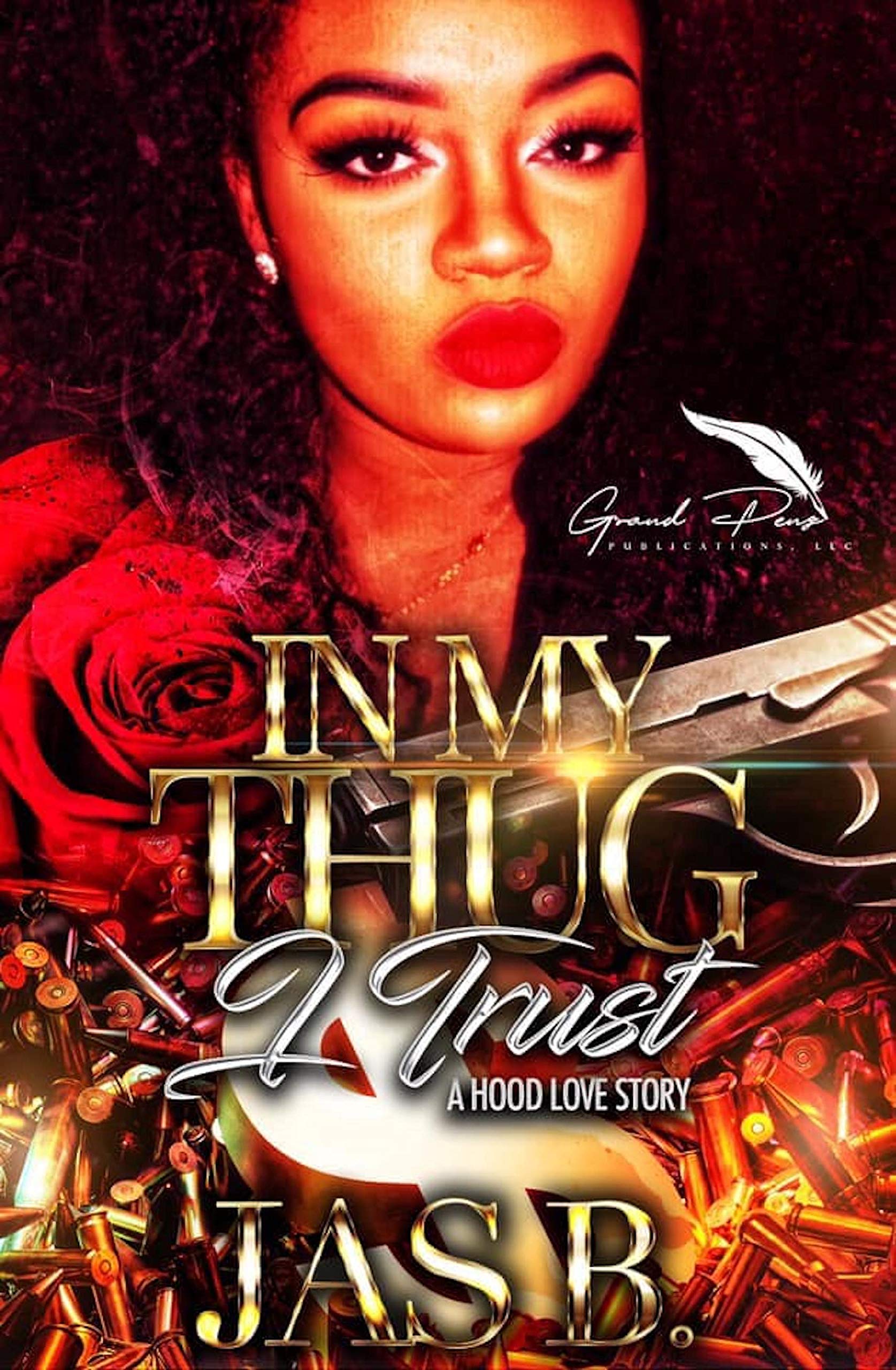 In My Thug I Trust : A Hood Love Story by Jas B. | Goodreads