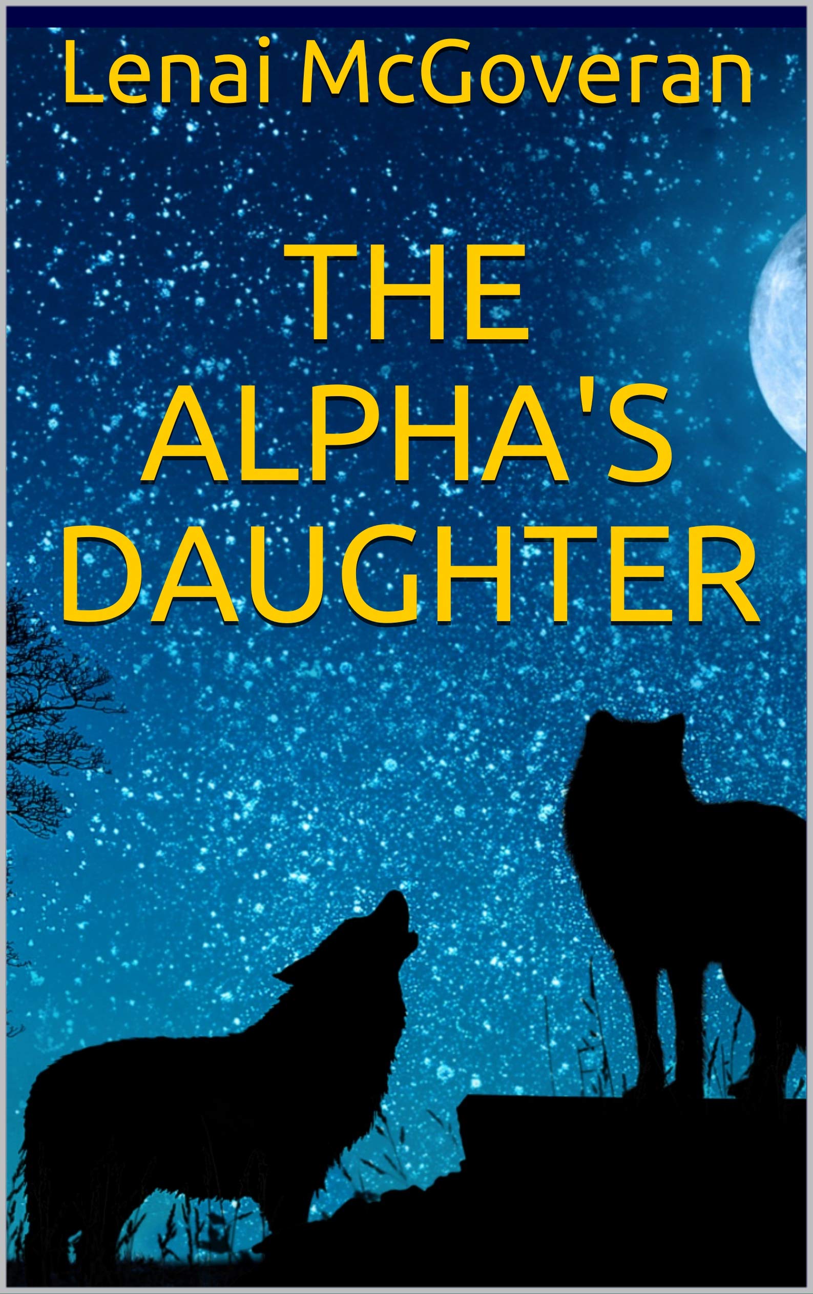 The Alpha's Daughter (Wolfsong Book 1) by Lenai McGoveran | Goodreads