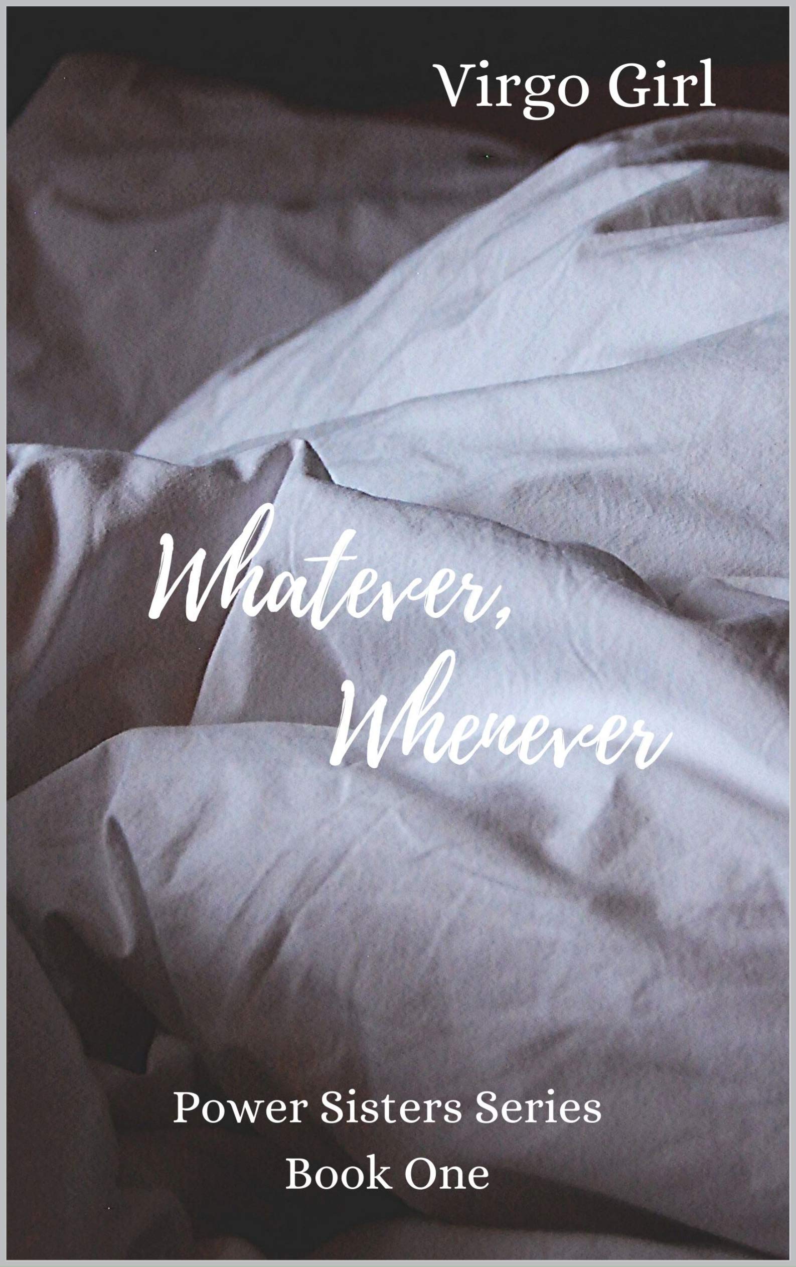 Whatever, Whenever (Powers Sister Series Book 1) by Virgo Girl | Goodreads