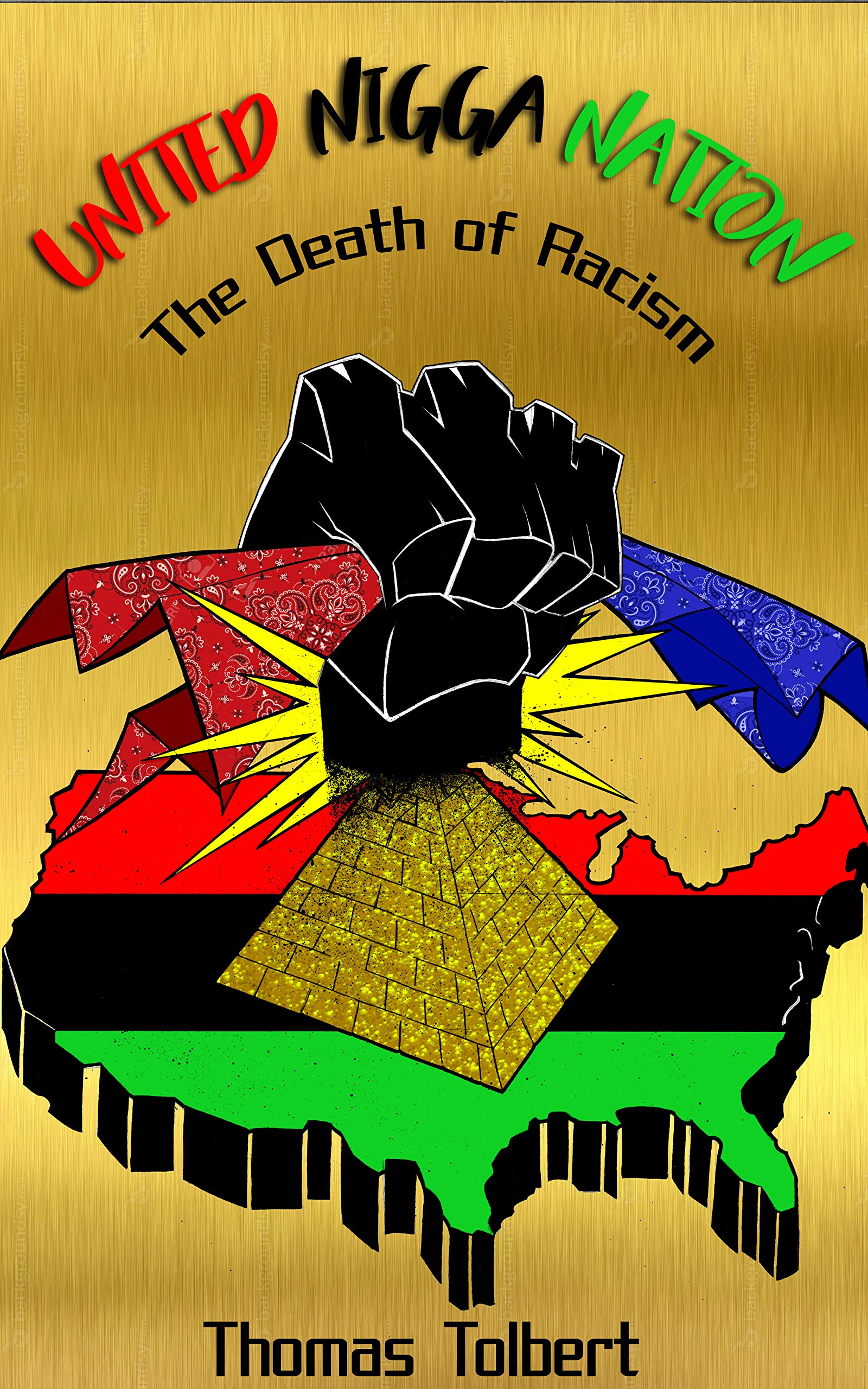 UNITED NIGGA NATION: THE DEATH OF RACISM by Thomas Tolbert | Goodreads