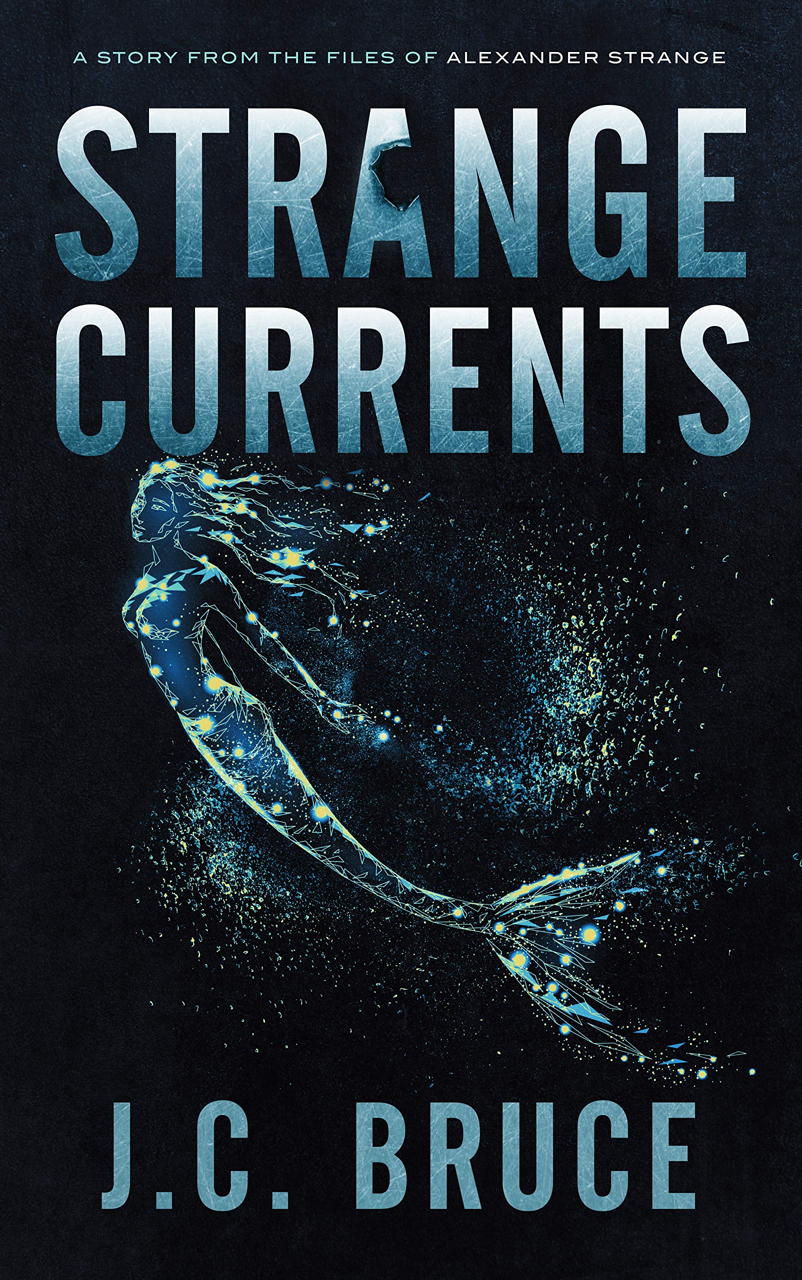 Strange Currents (The Strange Files #4) by J.C. Bruce | Goodreads