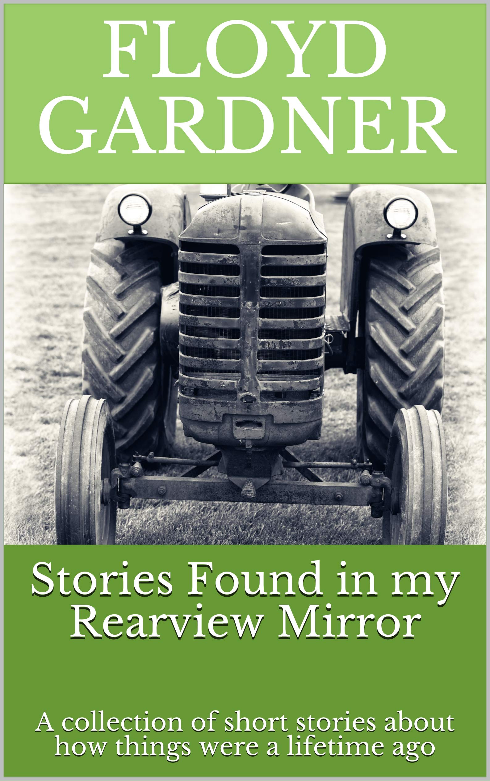 Stories Found in my Rearview Mirror: A collection of short stories ...