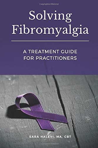 Solving Fibromyalgia - A Treatment Guide for Practitioners by Sara ...