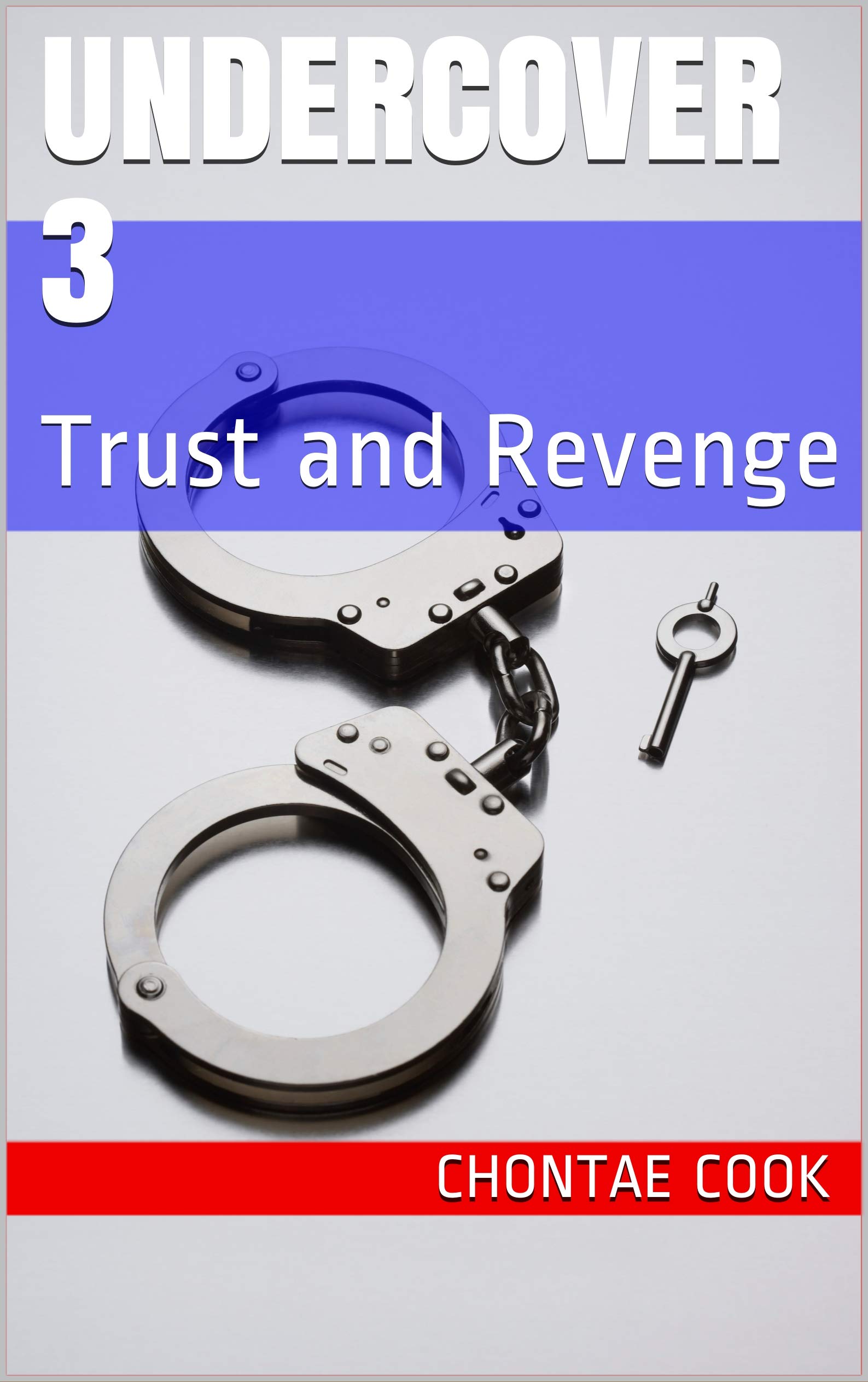 Undercover 3: Trust and Revenge by Chontae Cook | Goodreads