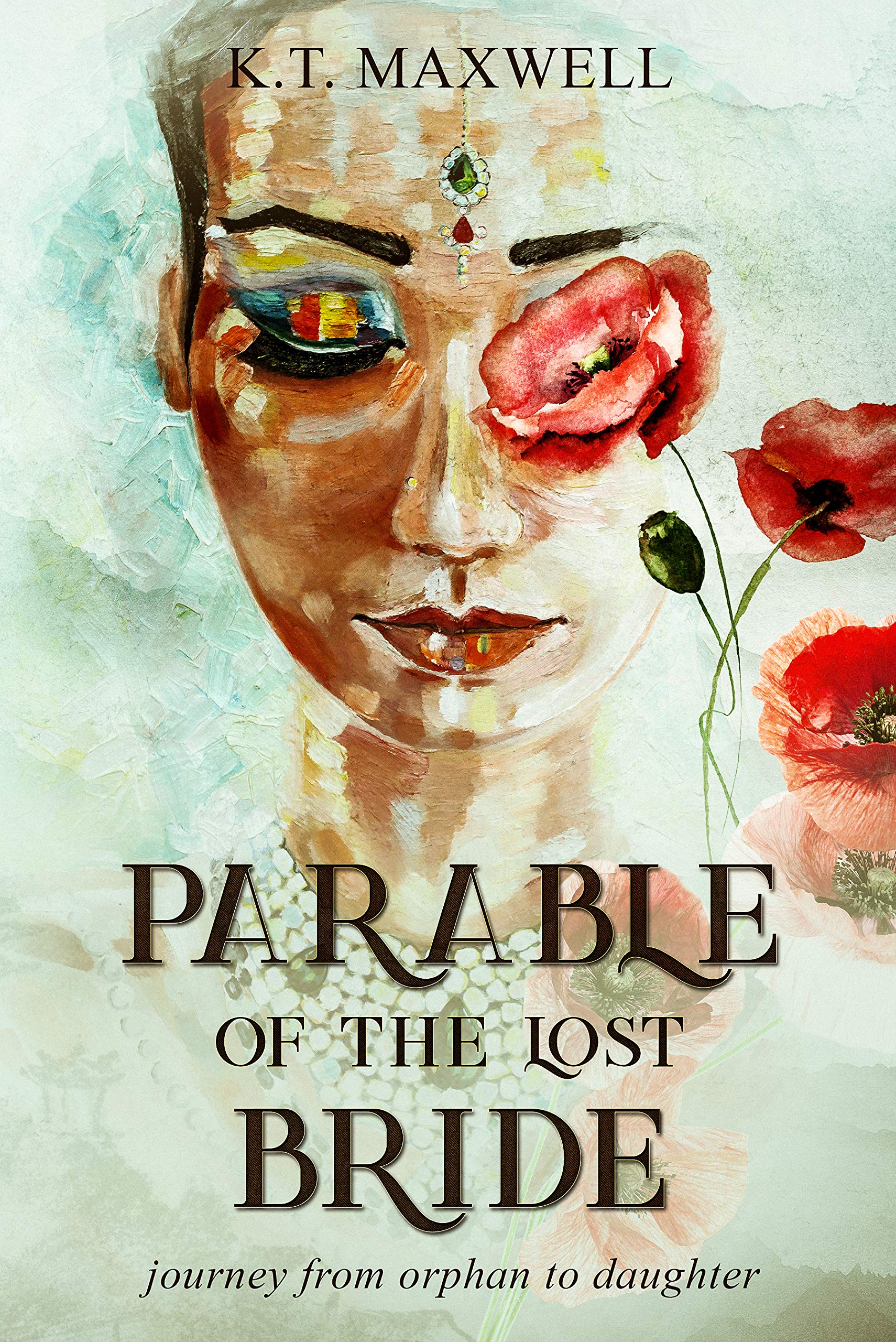 Parable of the Lost Bride: Journey from Orphan to Daughter by KT ...