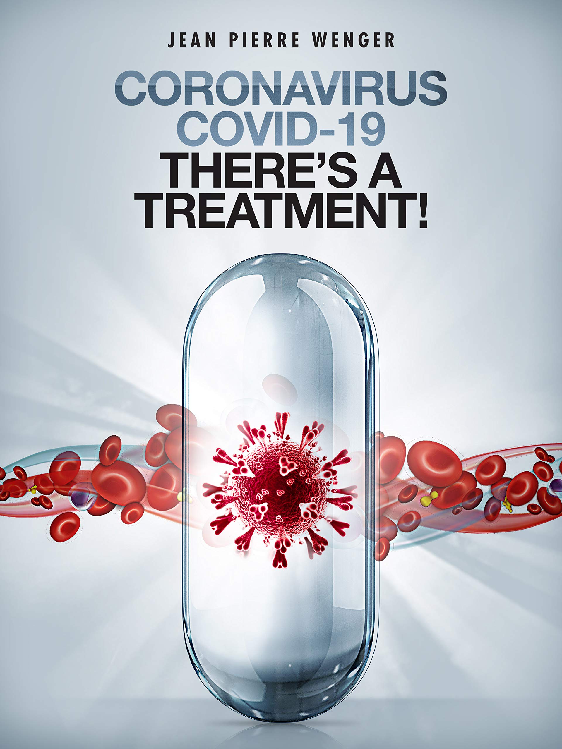Coronavirus COVID-19: There´s a Treatment! by Jean Pierre Wenger ...