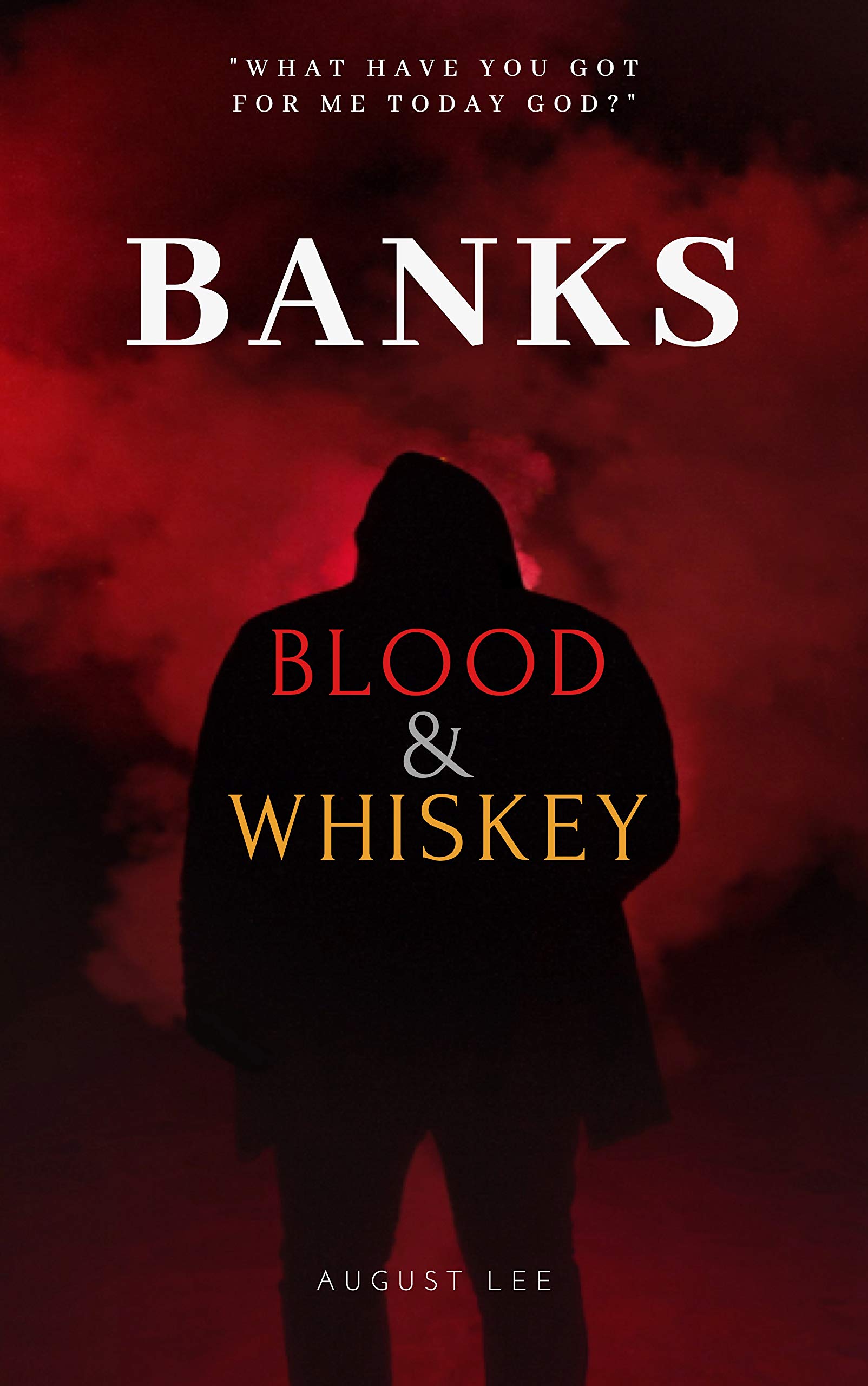 BANKS: Blood & Whiskey Vol. 1 by August Lee | Goodreads
