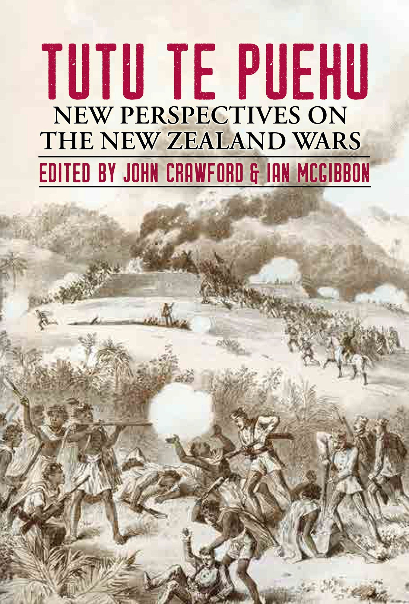 Tutu Te Puehu: New Perspectives On The New Zealand Wars by John ...