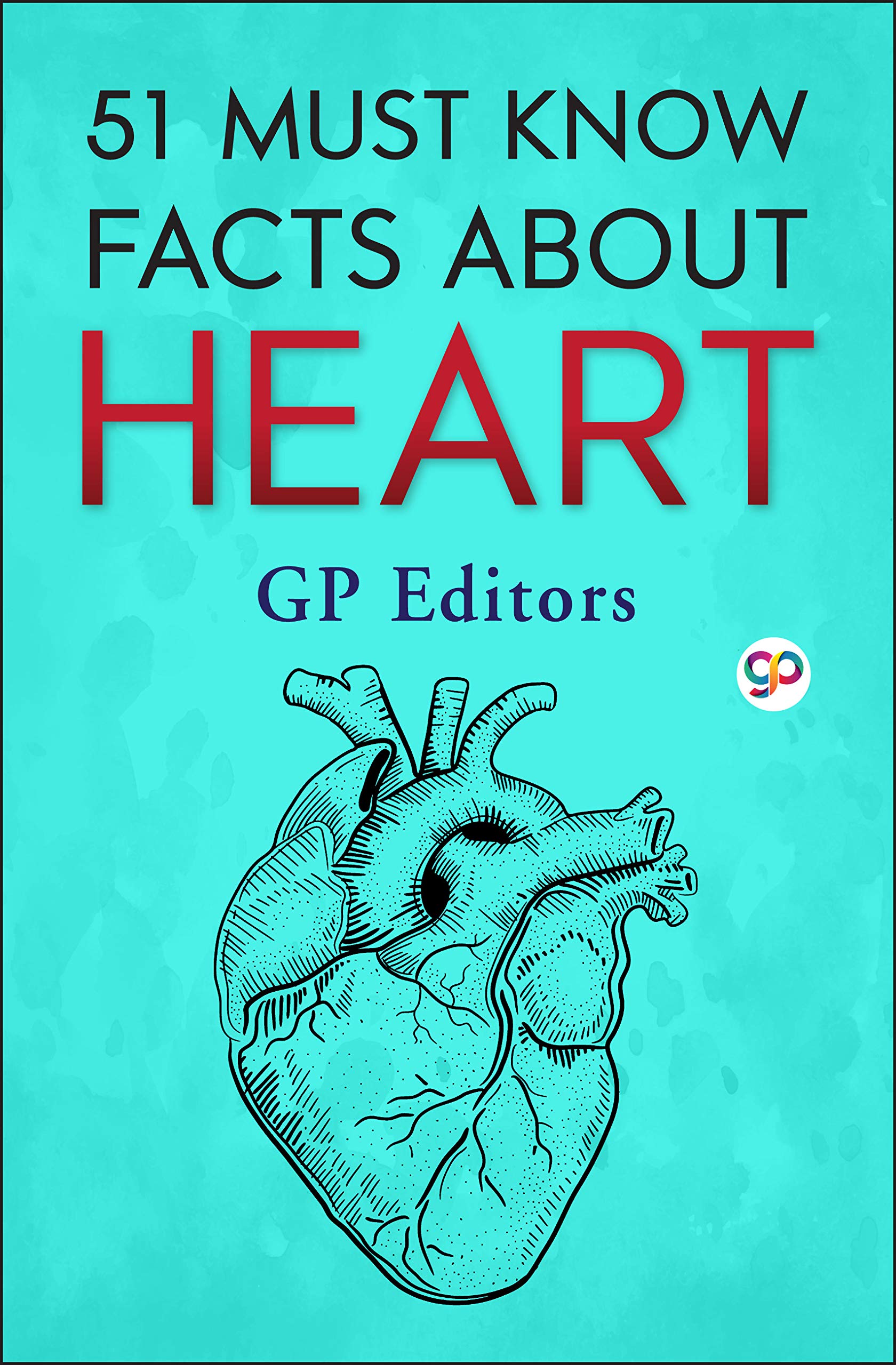 51 Must Know Facts About Heart by General Press | Goodreads