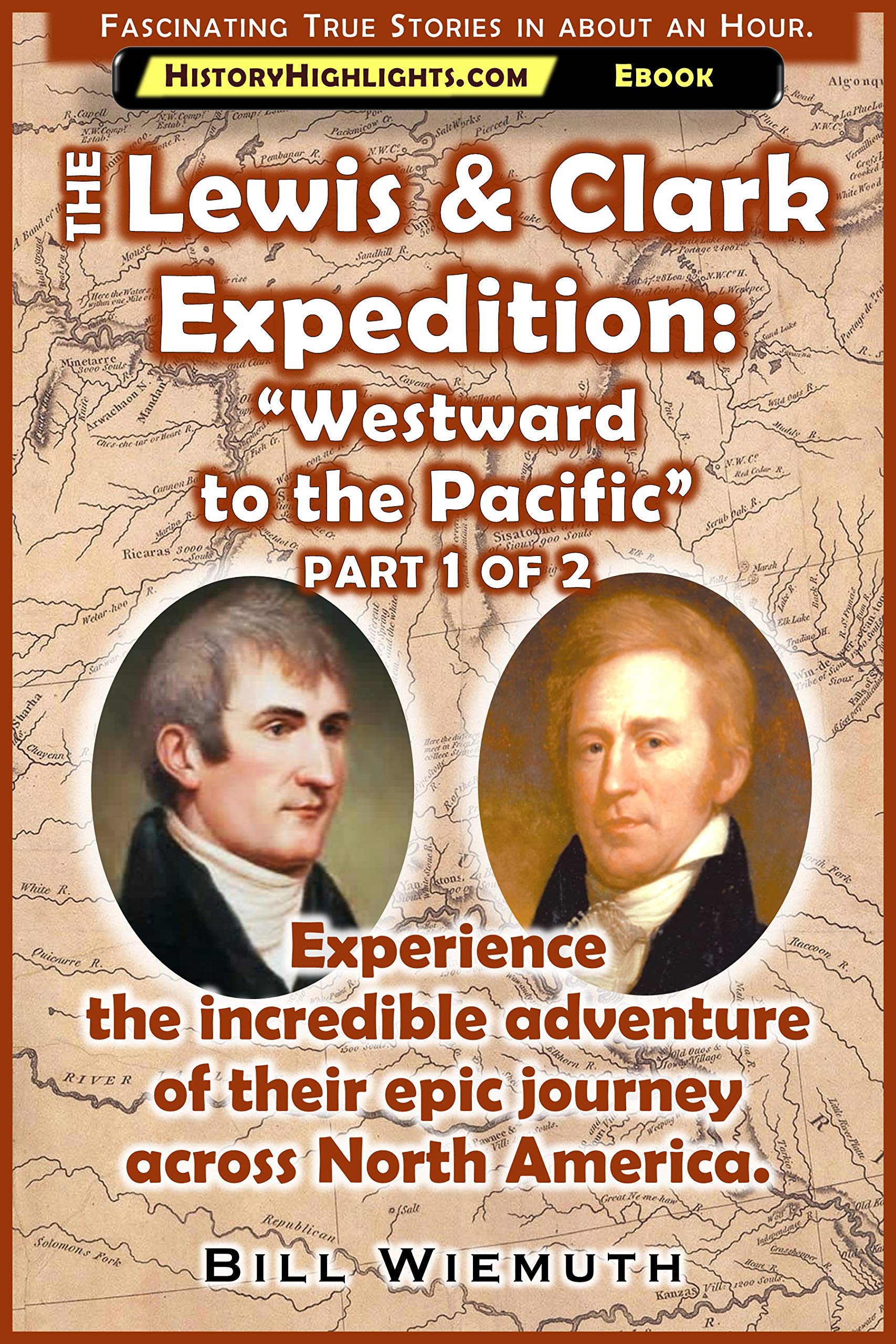The Lewis and Clark Expedition: Westward to the Pacific: Book 1 of 2 ...