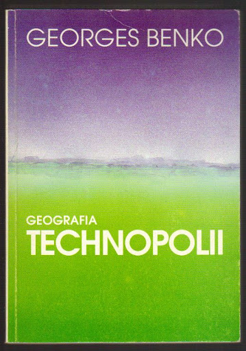 Geografia technopolii by Georges Benko | Goodreads