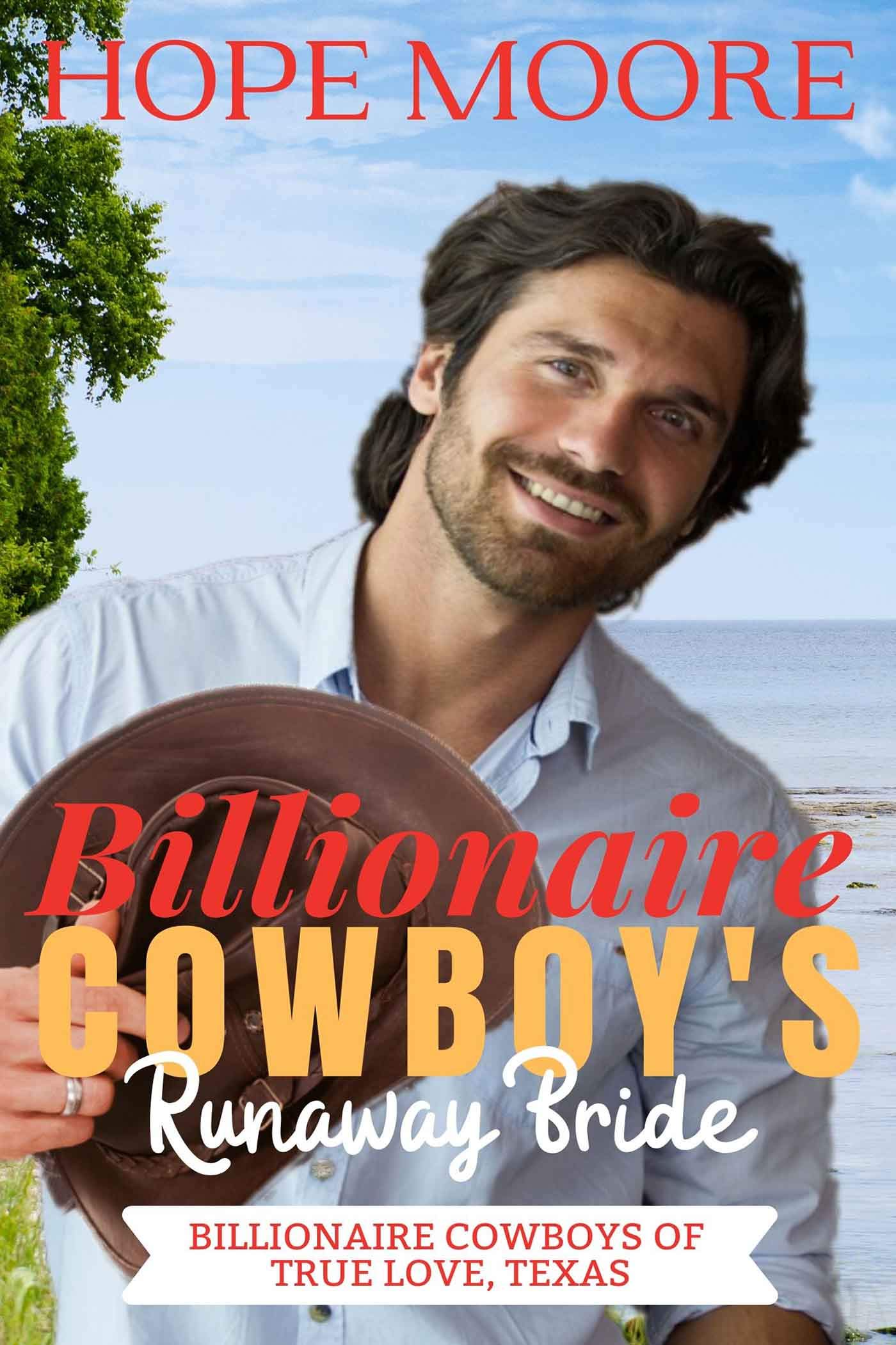 Billionaire Cowboy's Runaway Bride by Hope Moore | Goodreads