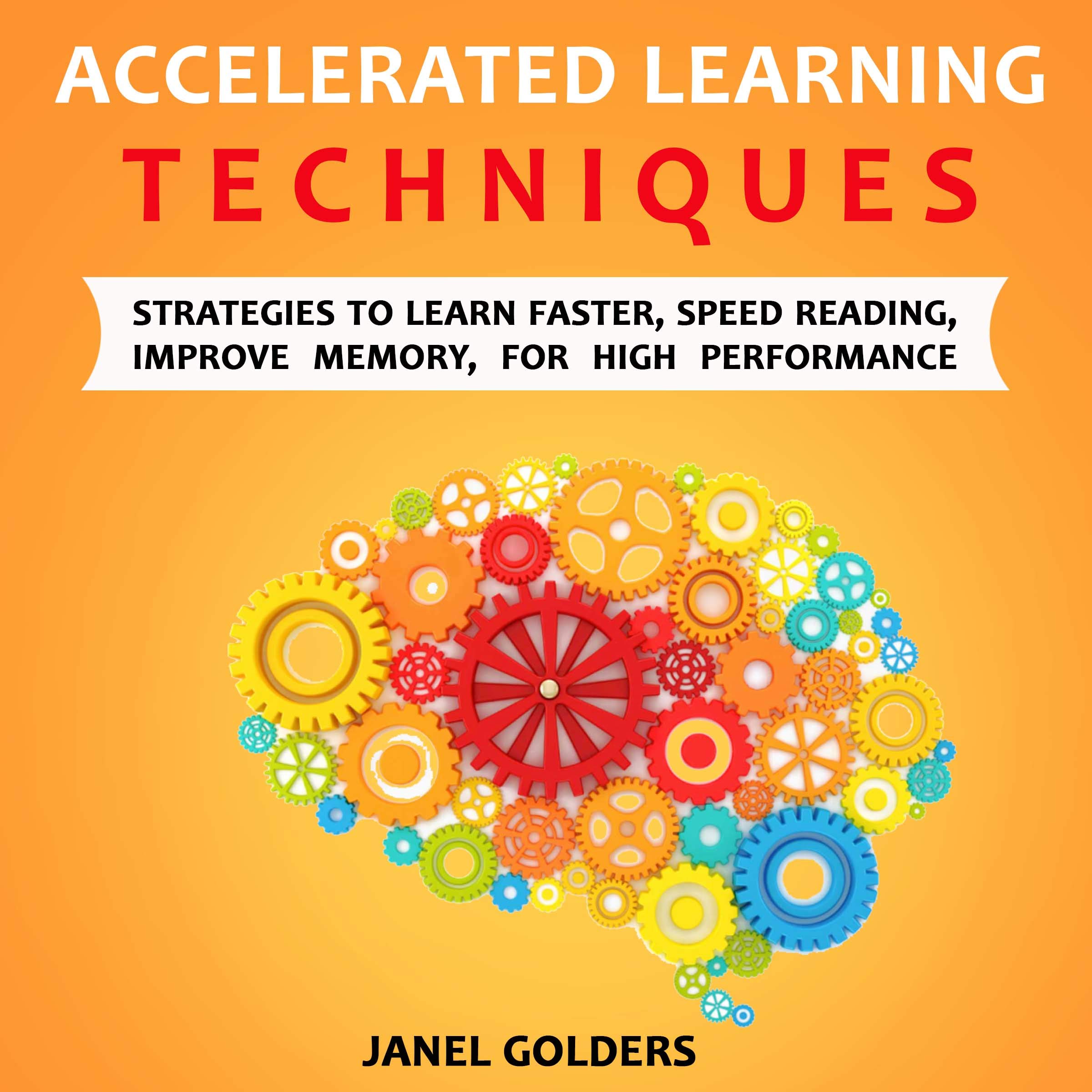 Accelerated Learning Techniques Strategies To Learn Fast Speed