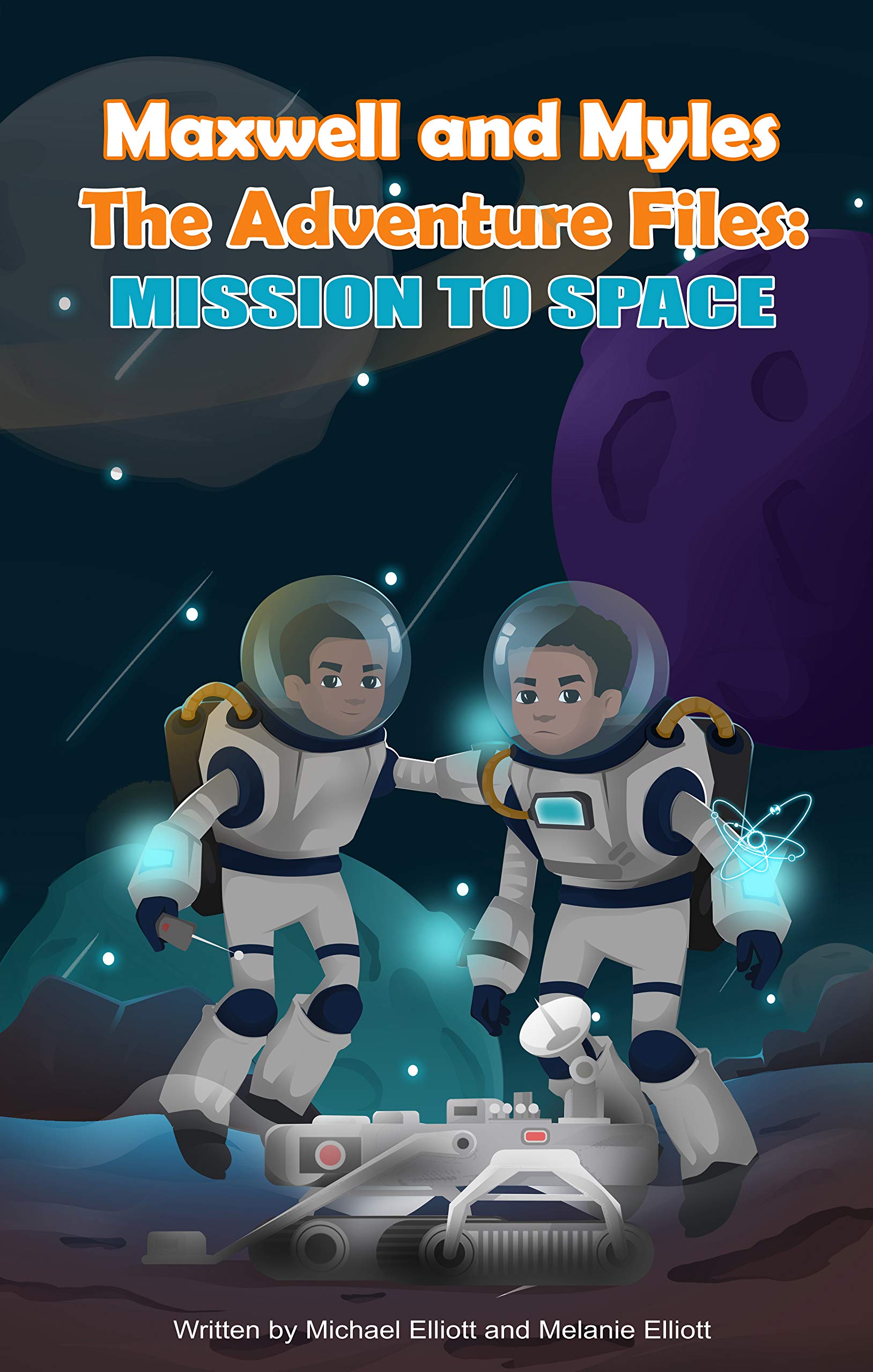 Maxwell and Myles The Adventure Files:: Mission To Space by Michael ...