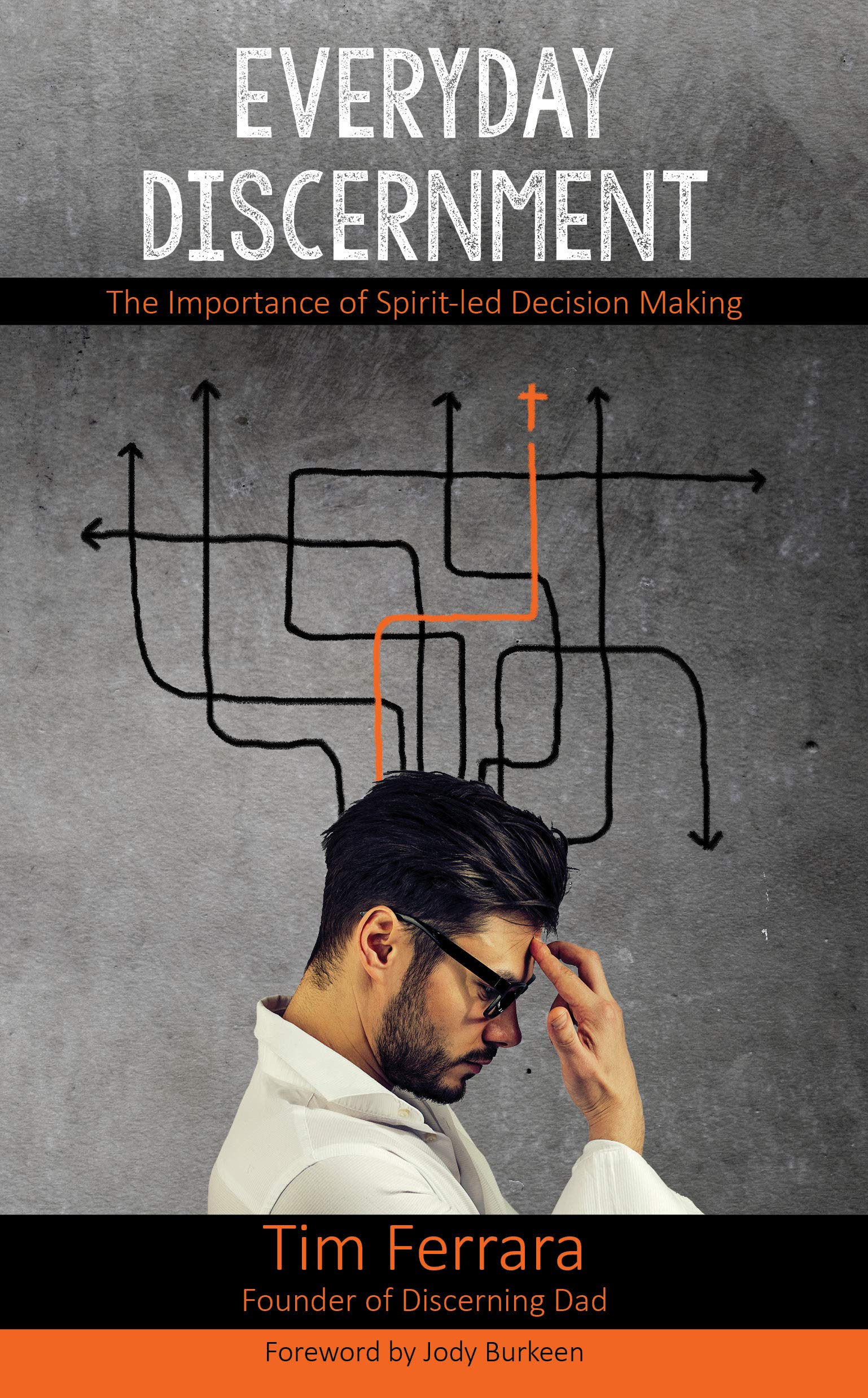 Everyday Discernment: The Importance of Spirit-led Decision Making by ...