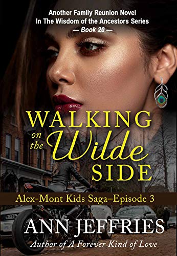 Walking on the Wilde Side: The Alex-Mont Kids Saga, 3 by Ann Jeffries ...