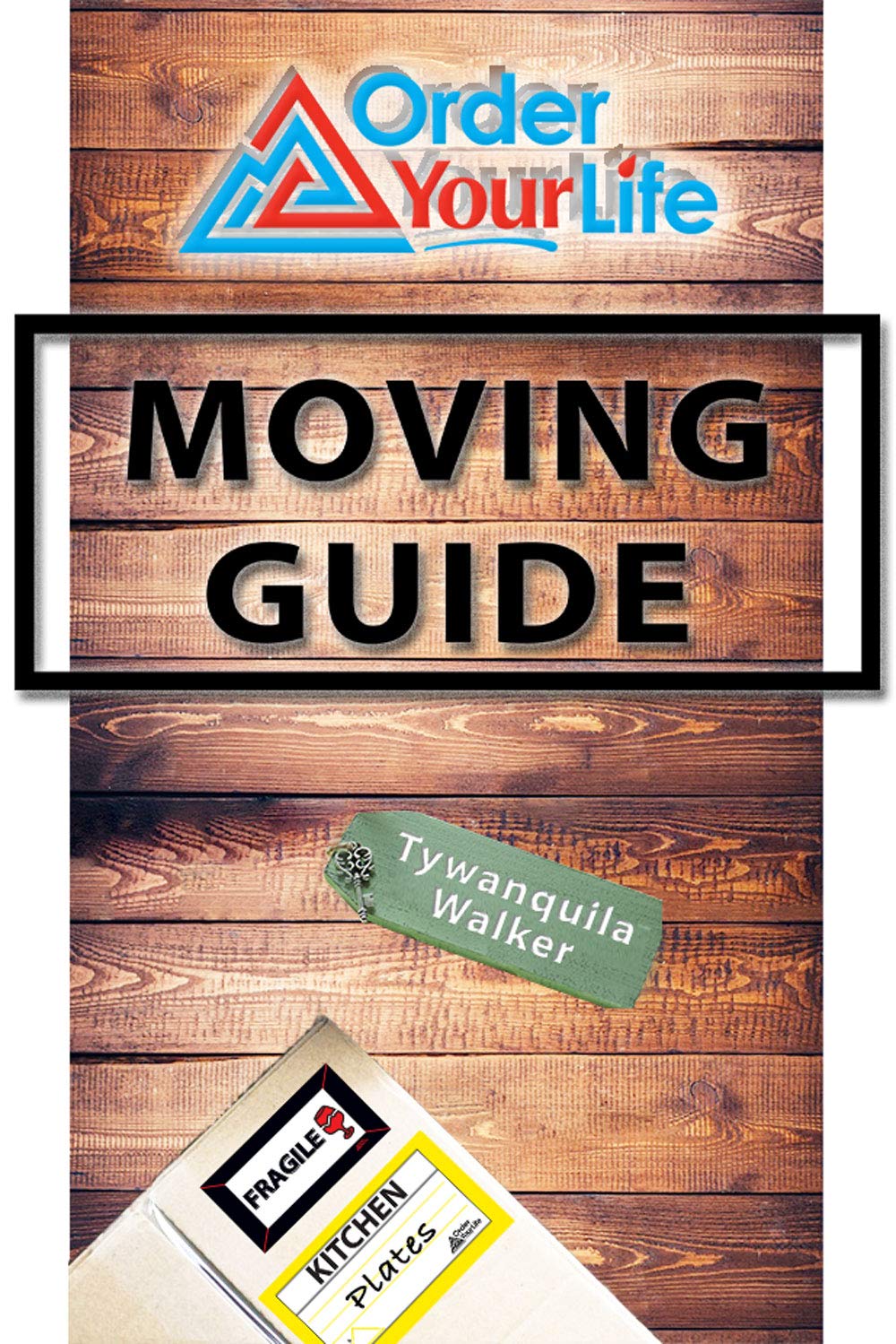 Order Your Life Moving Guide: Complete Moving Guide and Workbook with ...
