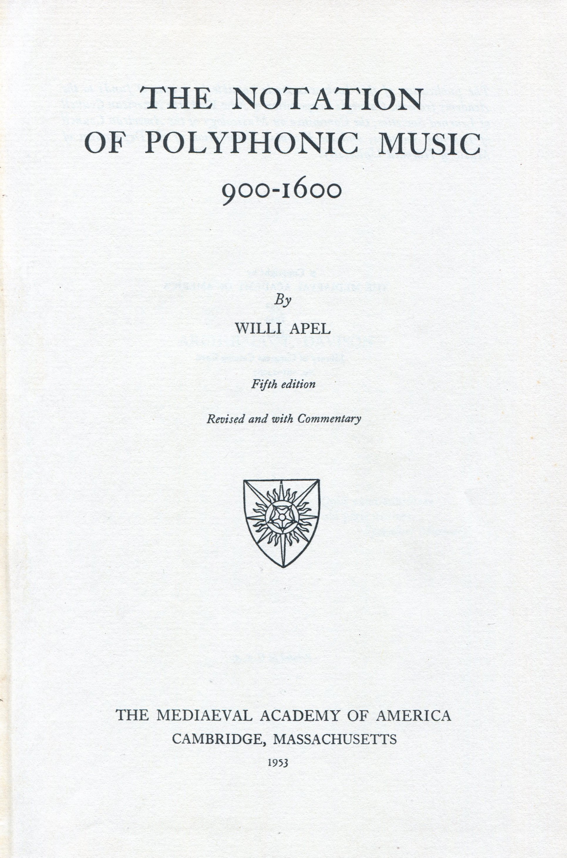 The Notation of Polyphonic Music, 900-1600 by Willi Apel | Goodreads